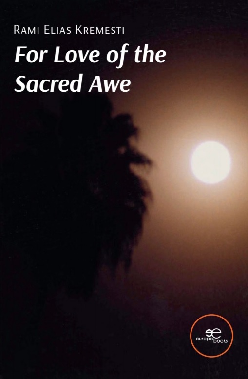 For Love of The Sacred Awe by Rami Elias Kremesti M.Sc., CSci, CEnv ...