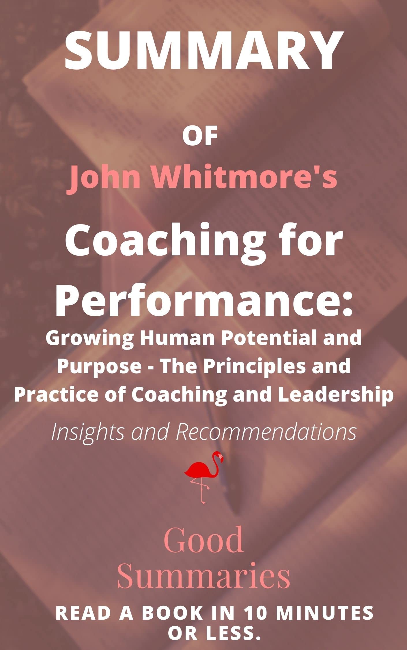 Summary of John Whitmore's Book: Coaching for Performance: GROWing ...