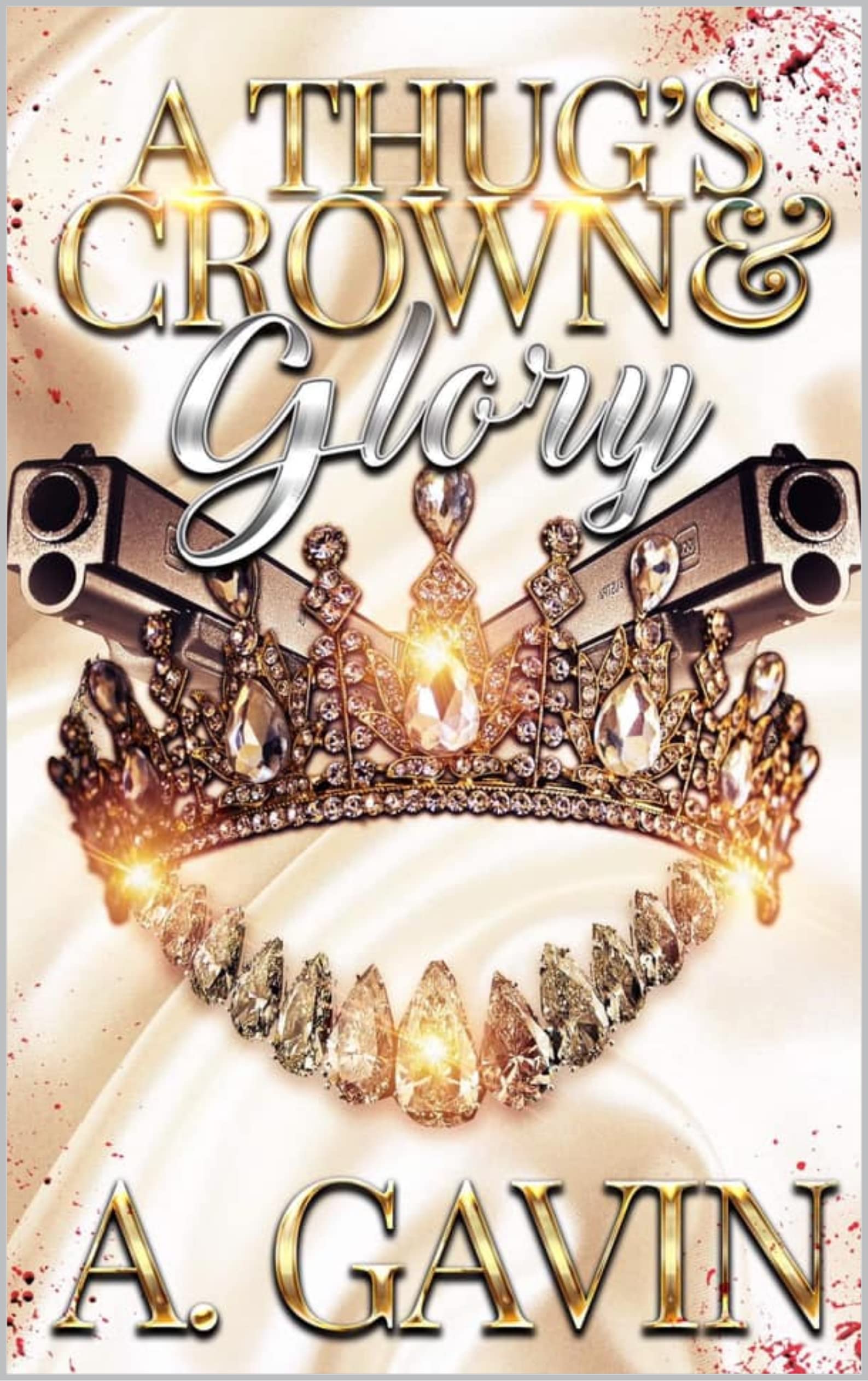A Thug's Crown & Glory by A. Gavin | Goodreads