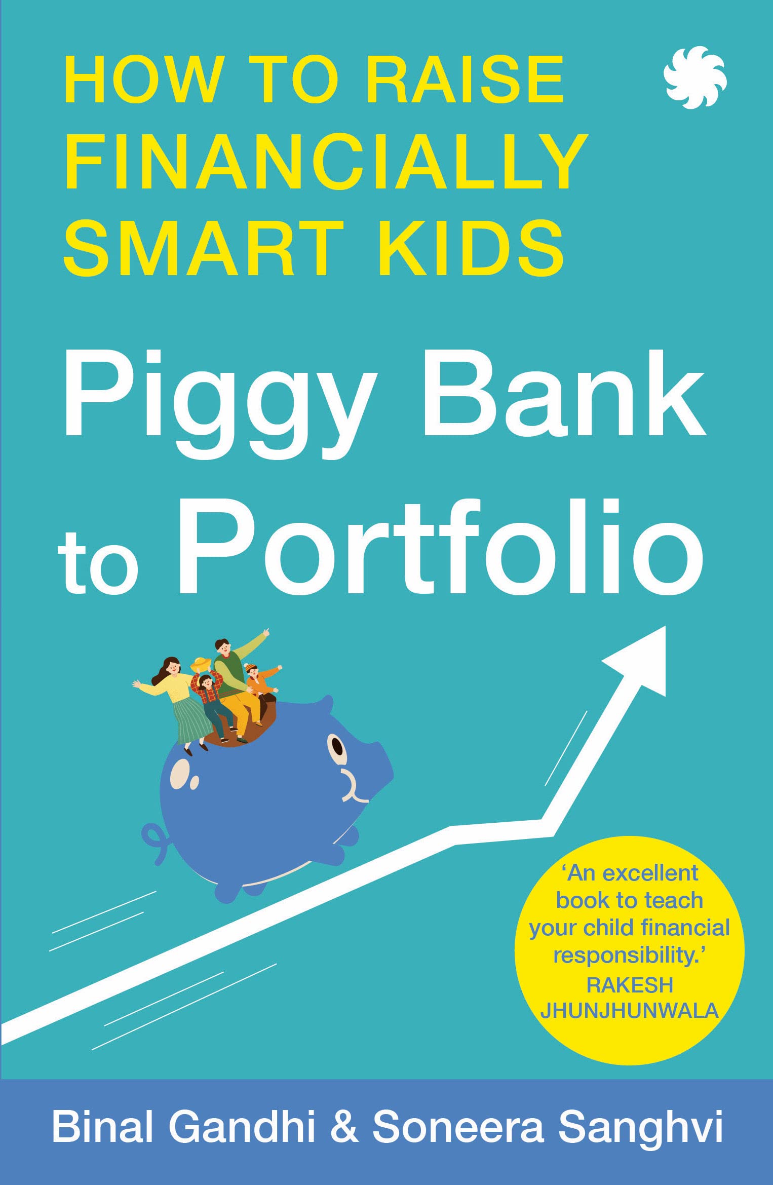 PIGGY BANK TO PORTFOLIO : How to Raise Financially Smart Kids by Binal ...