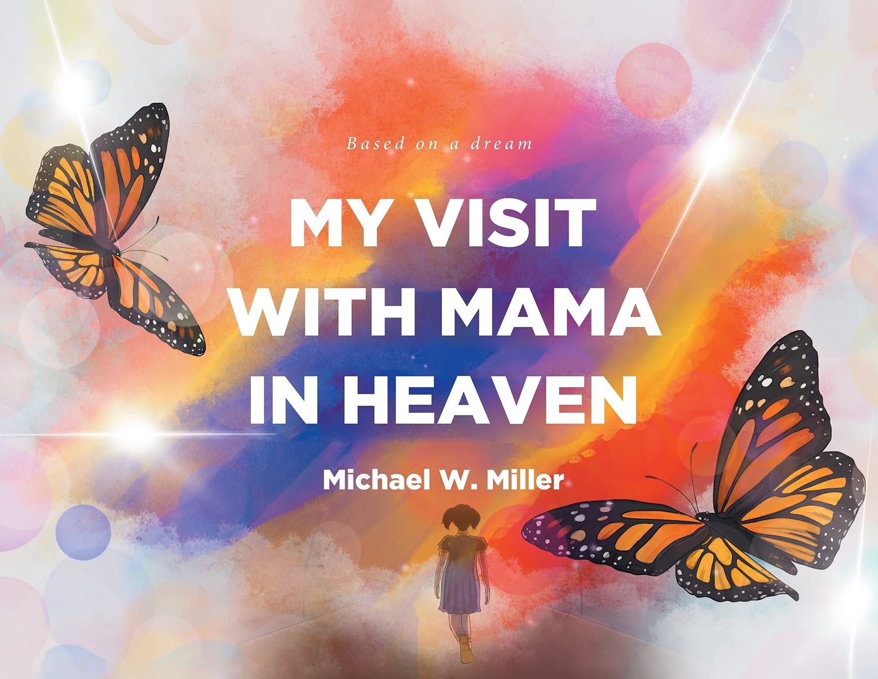 My Visit with Mama in Heaven by Michael W Miller | Goodreads