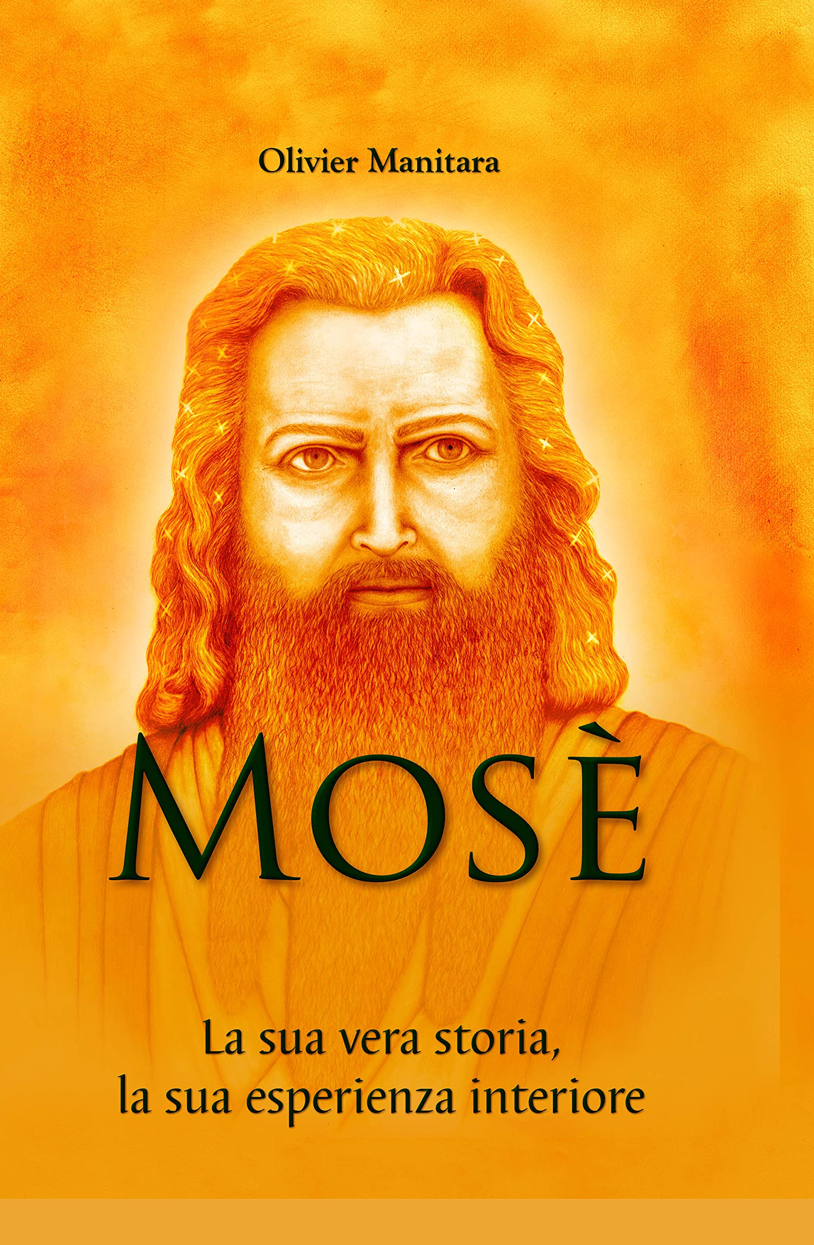Mosè: La sua vera storia, la sua esperienza interiore by Olivier ...