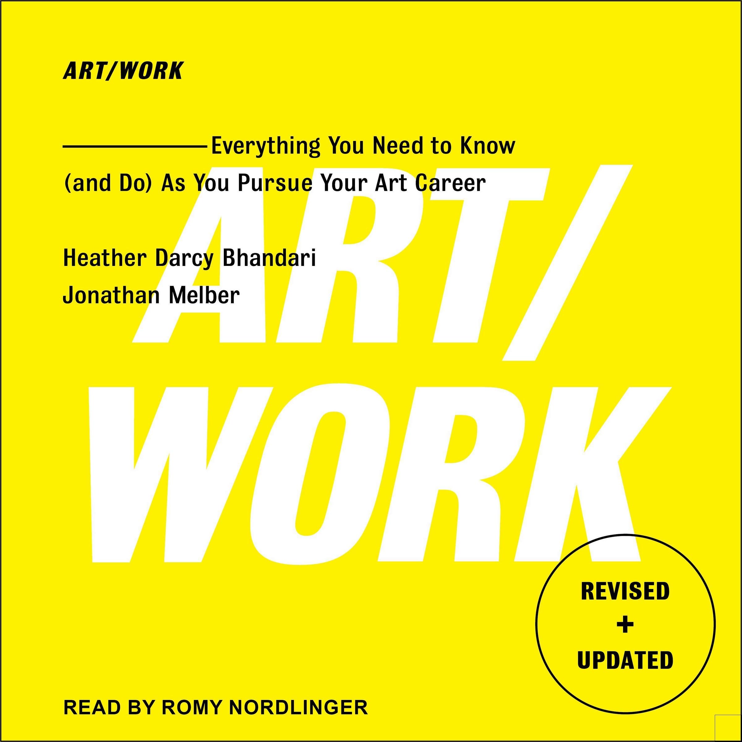 Art/Work: Everything You Need to Know (and Do) As You Pursue Your Art ...