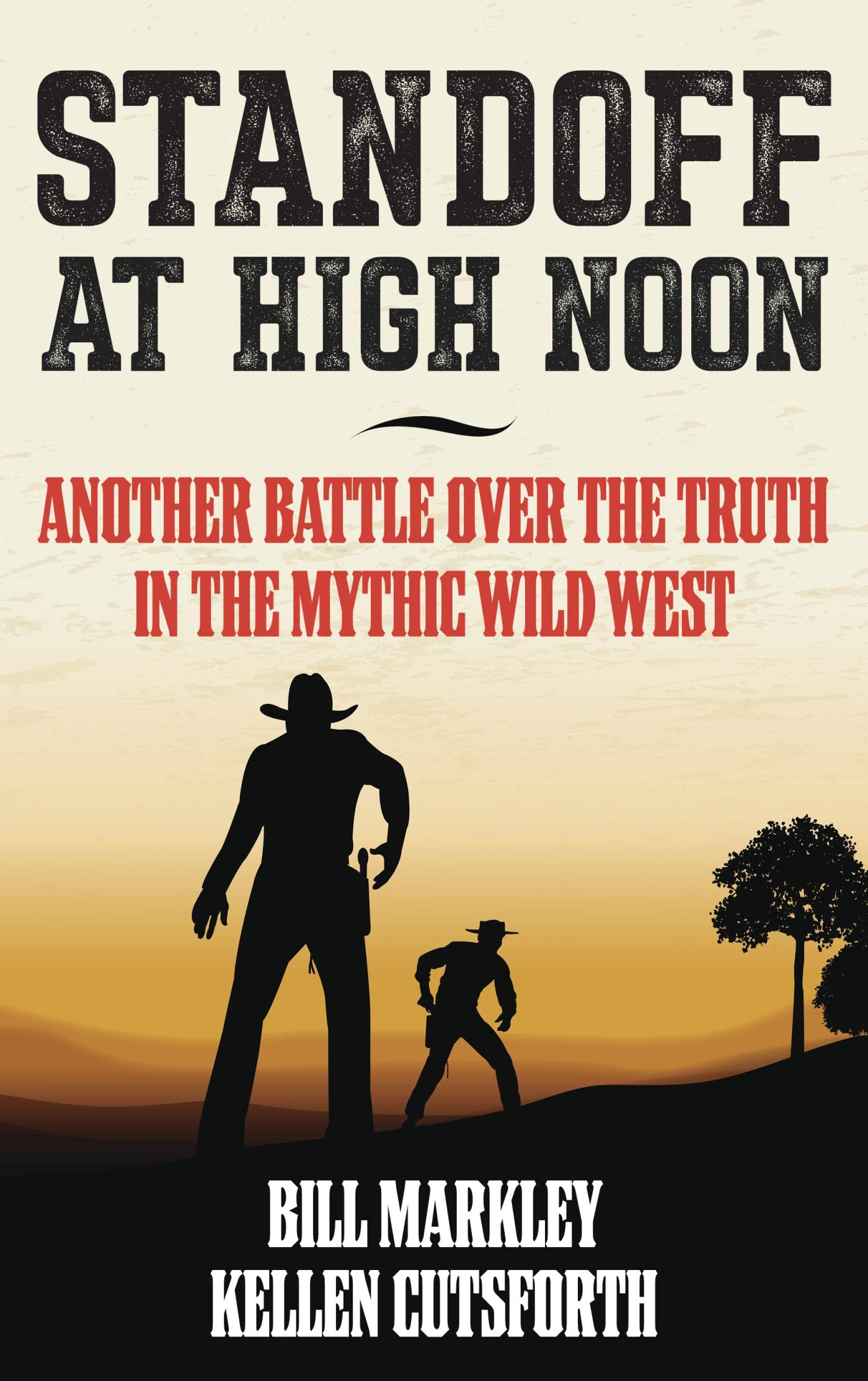 Standoff at High Noon: Another Battle over the Truth in the Mythic Wild ...