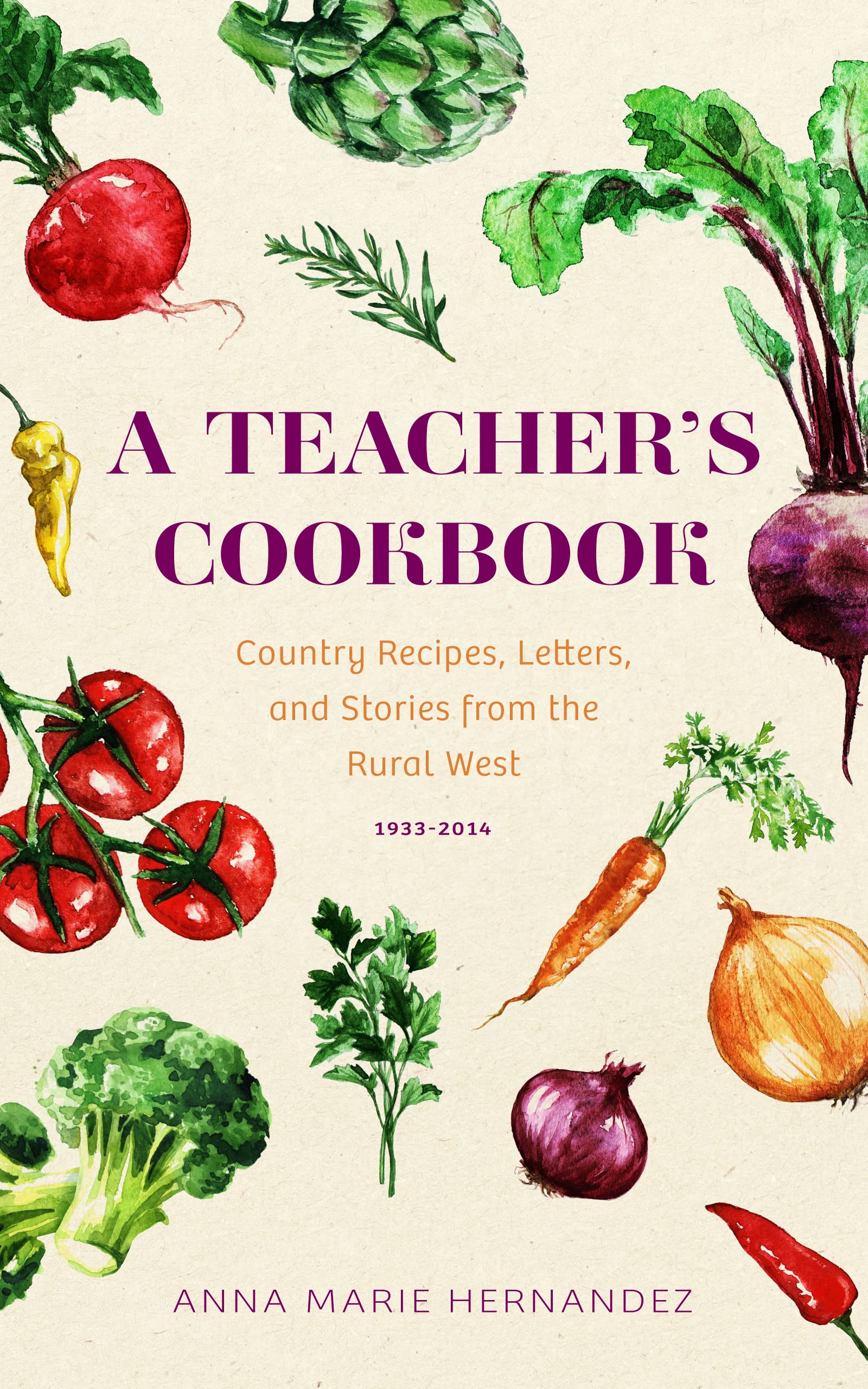 A Teacher's Cookbook: Country Recipes, Letters, and Stories from the ...