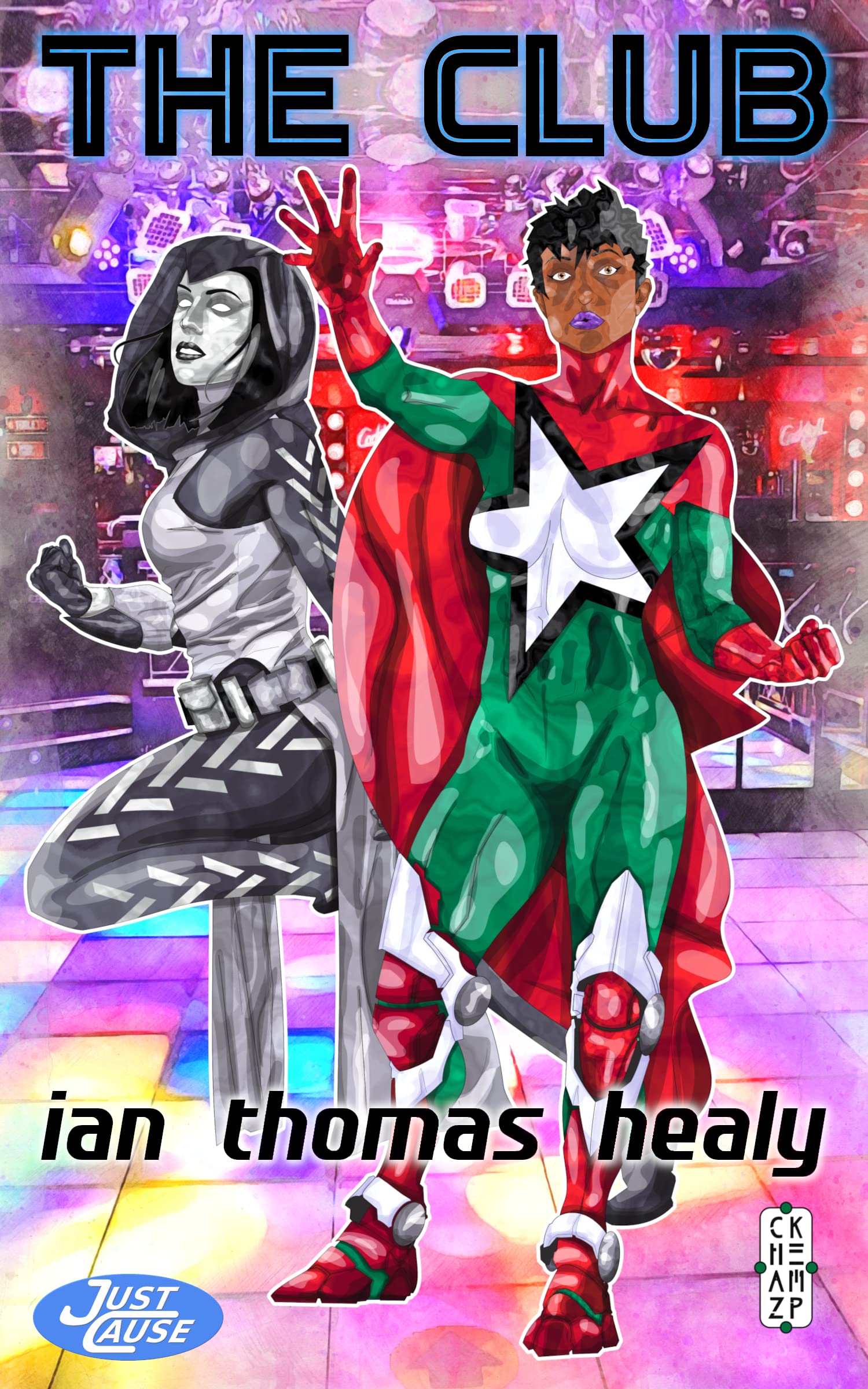 The Club (Just Cause Universe Book 23) by Ian Thomas Healy | Goodreads