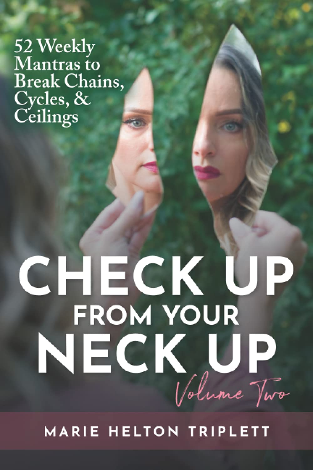 Check Up From Your Neck Up Volume Two: 52 Weekly Mantras To Break ...