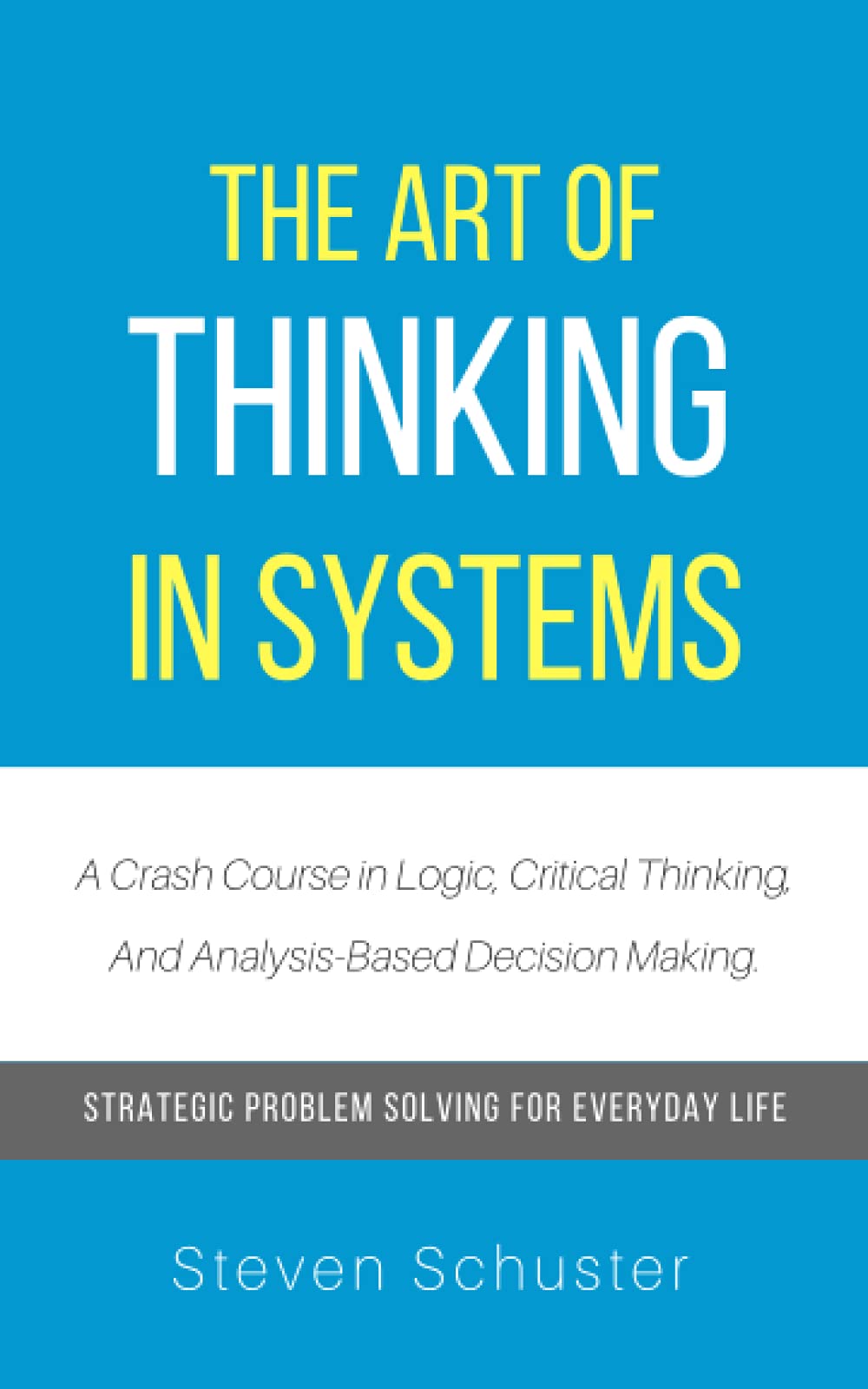 The Art of Thinking in Systems: A Crash Course in Logic, Critical ...