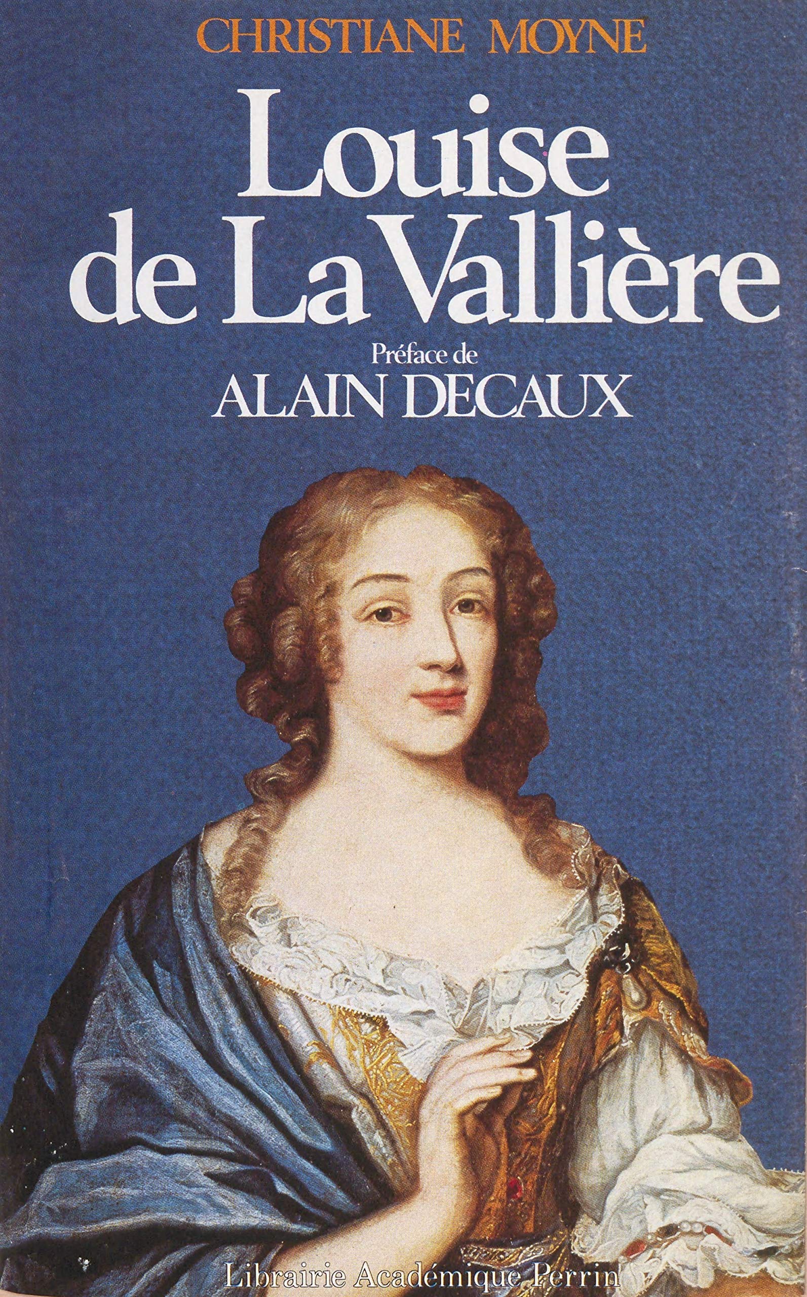 Louise de La Vallière: Ou Le roi favori by Christiane Moyne | Goodreads