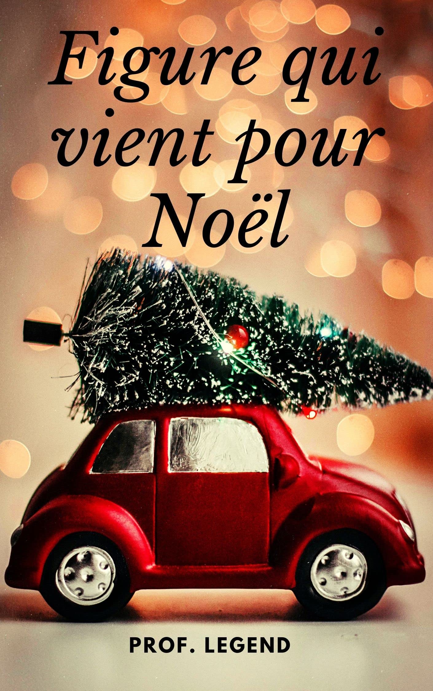 Figure qui vient pour Noël (Roman de Noël) by Prof. Legend | Goodreads