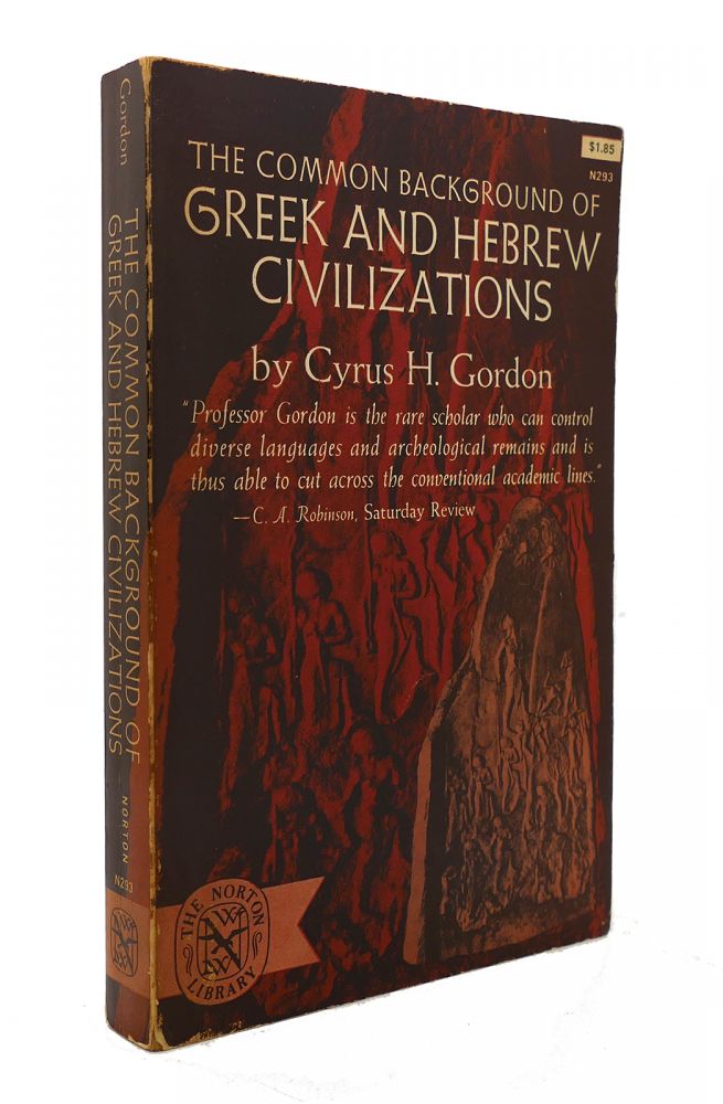 Common Background of Greek and Hebrew Civilizations by Cyrus H. Gordon ...