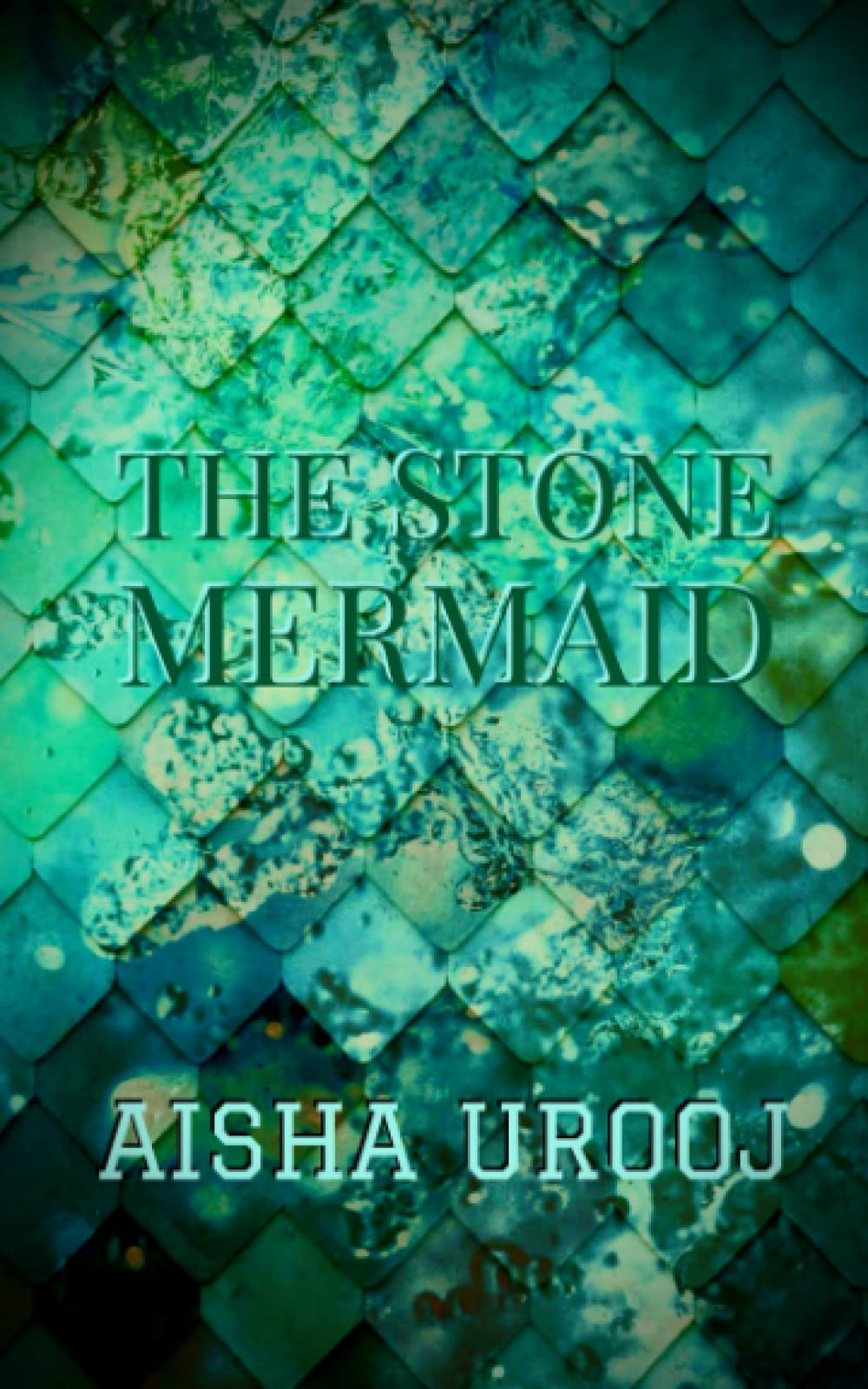 The Stone Mermaid (Fantasy Romance) by Aisha Urooj | Goodreads