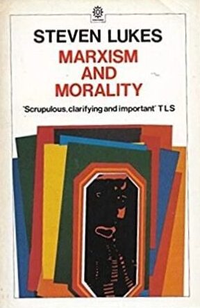 Marxism and Morality (Marxist Introductions) by Steven Lukes | Goodreads