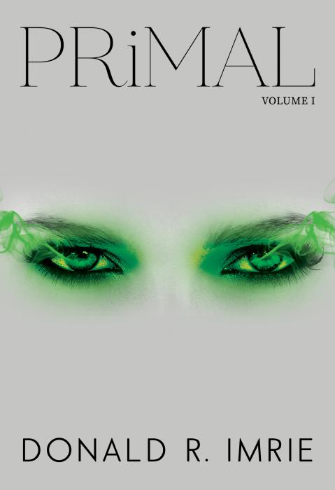 Primal: Volume I by Donald R. Imrie | Goodreads