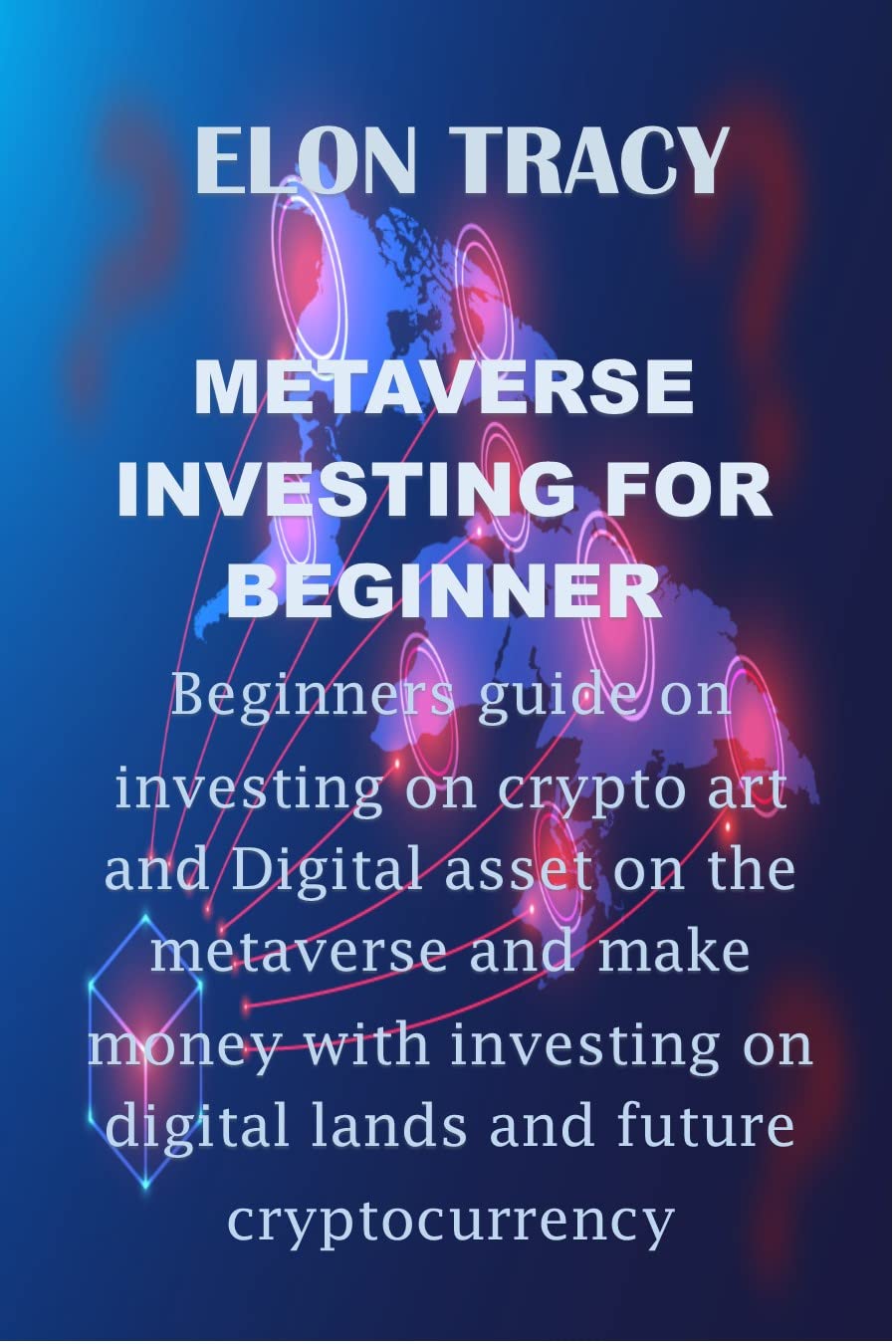 METAVERSE INVESTING FOR BEGINNER: Beginners guide on investing on crypto art and Digital asset ...