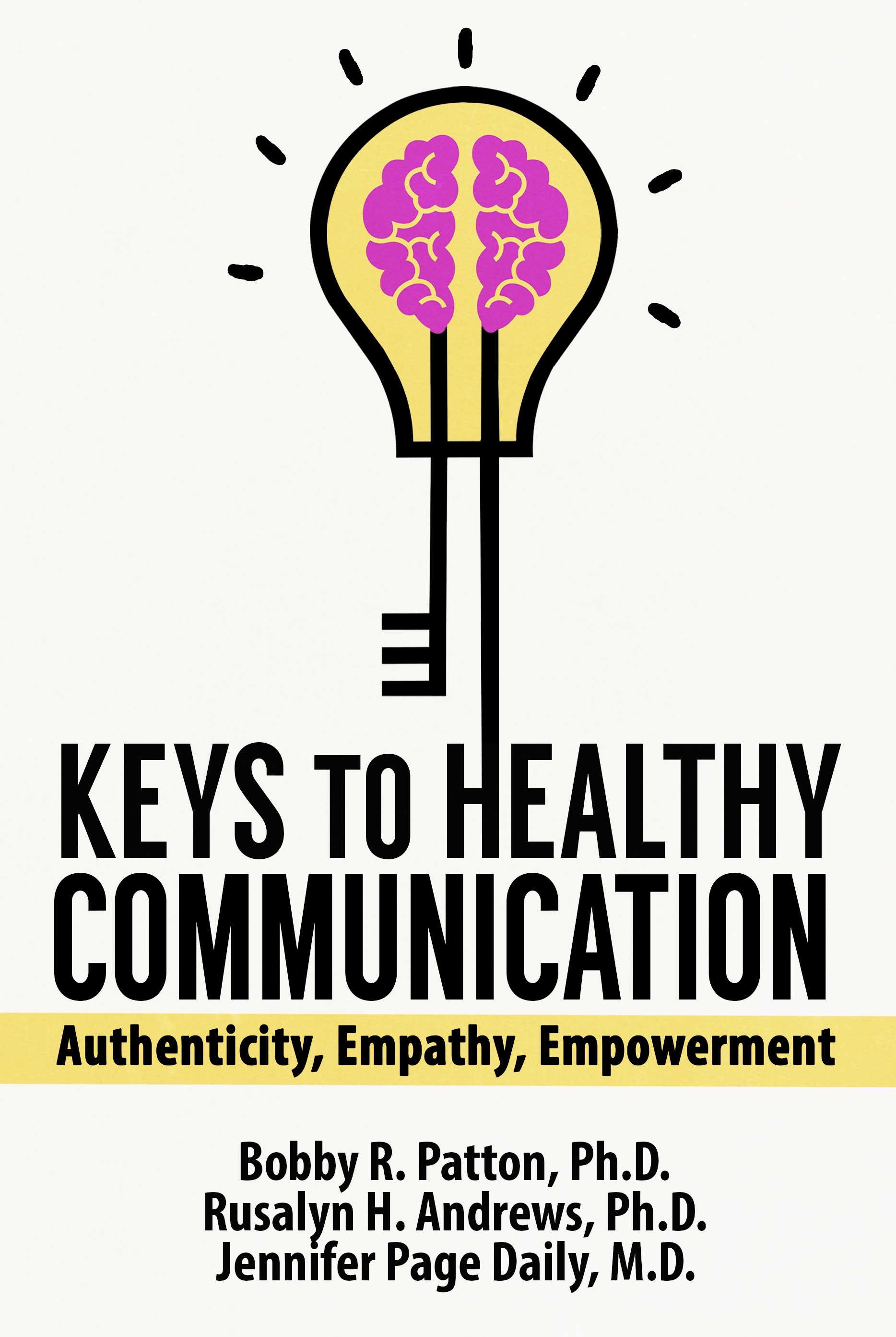 Keys to Healthy Communication: Authenticity, Empathy and Empowerment by ...
