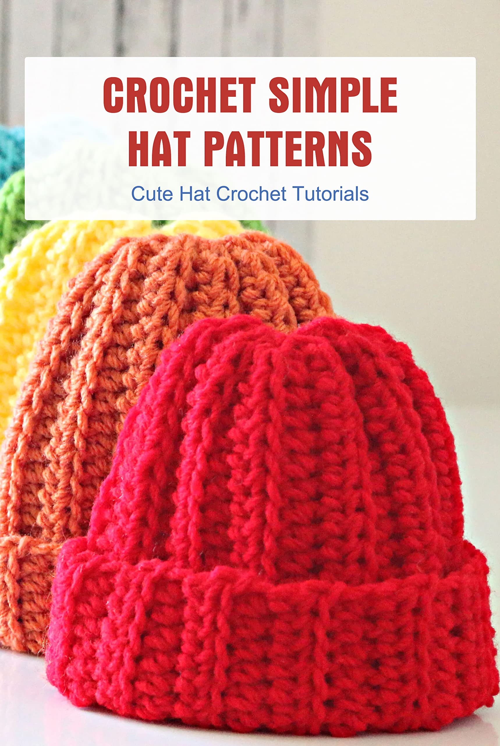 Crochet Simple Hat Patterns: Cute Hat Crochet Tutorials: Hat Knitting ...