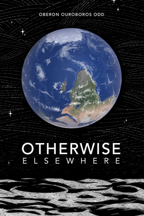 Otherwise Elsewhere (Otherwise, #1) by Oberon Ouroboros Odd | Goodreads
