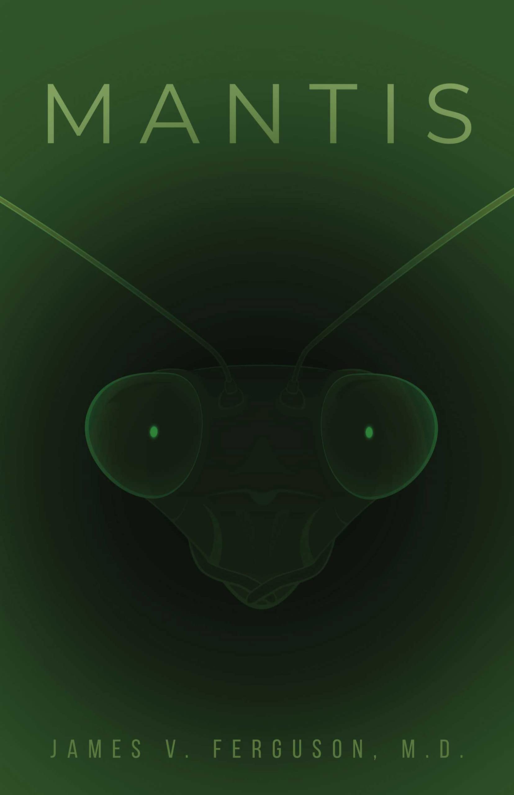 Mantis (Stellar Trilogy Book 2) by James V. Ferguson M.D. | Goodreads