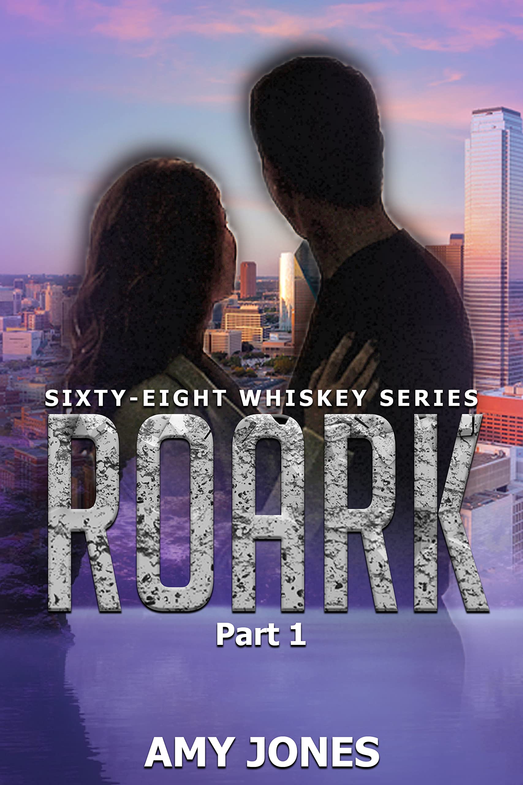 Roark Part 1 - Conquest: Sixty-Eight Whiskey Series by Amy Jones ...