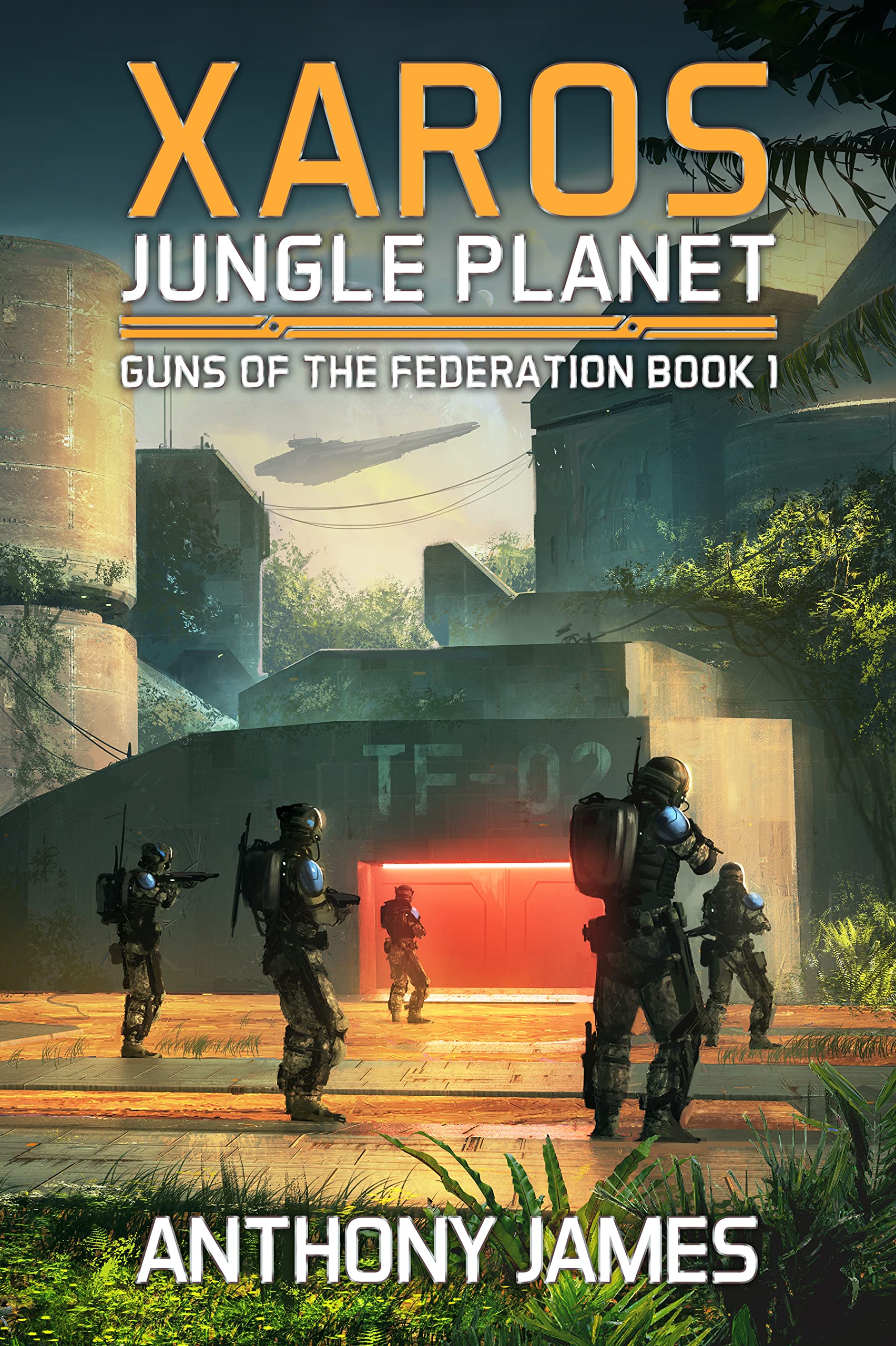 Xaros - Jungle Planet (Guns of the Federation, #1) by Anthony James ...