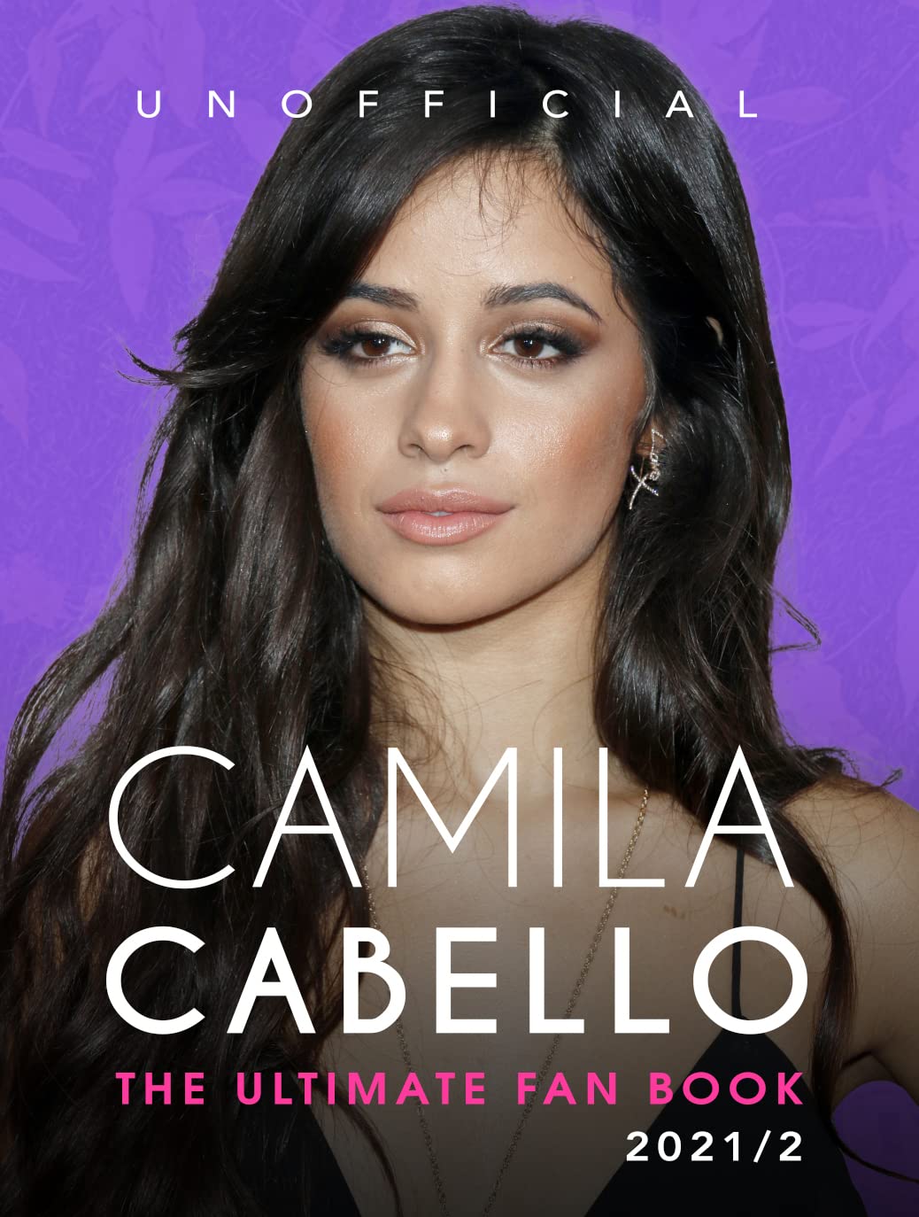 Camila Cabello: The Ultimate Fan Book: 100+ Camila Cabello Facts, Photos + More by Jamie ...