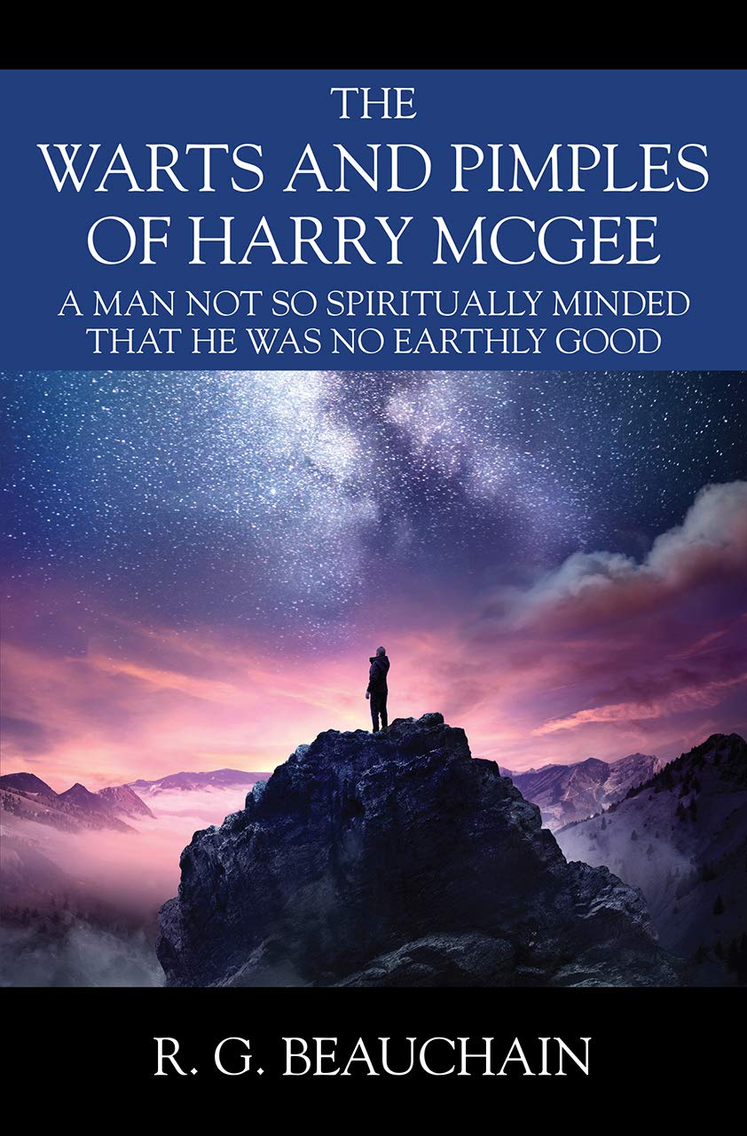The Warts and Pimples of Harry McGee: A Man Not So Spiritually Minded ...