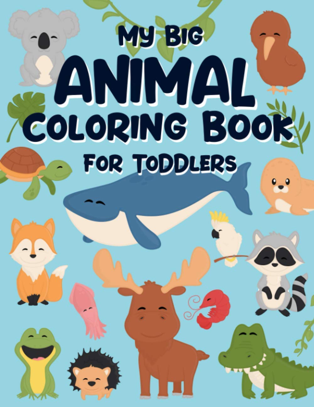 My Big Animal Coloring Book for Toddlers: Cute Coloring Book for Kids ...