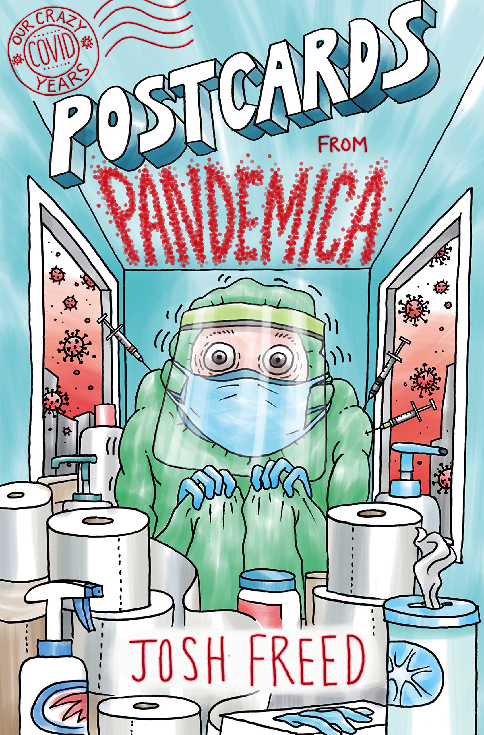 Postcards from Pandemica by Josh Freed | Goodreads