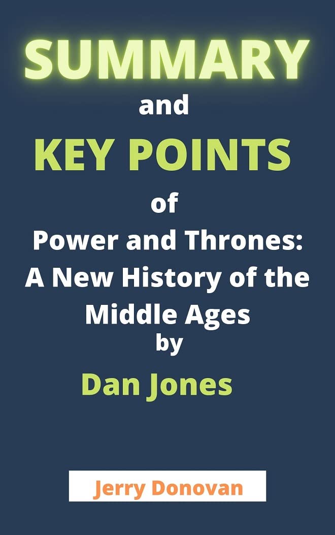 SUMMARY And Key-Points of Power and Thrones:: A New History of the ...