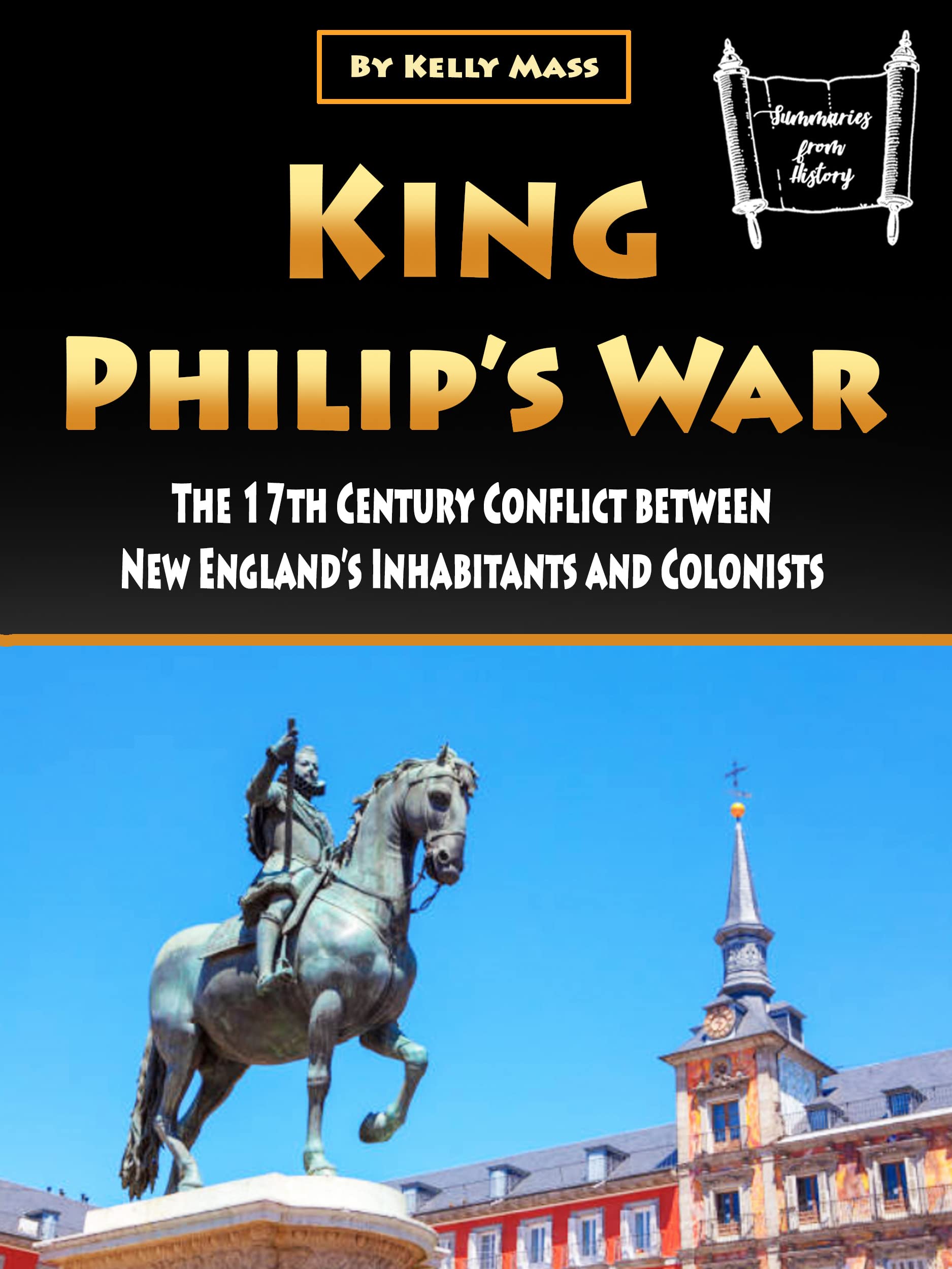 King Philip’s War: The 17th Century Conflict between New England’s ...