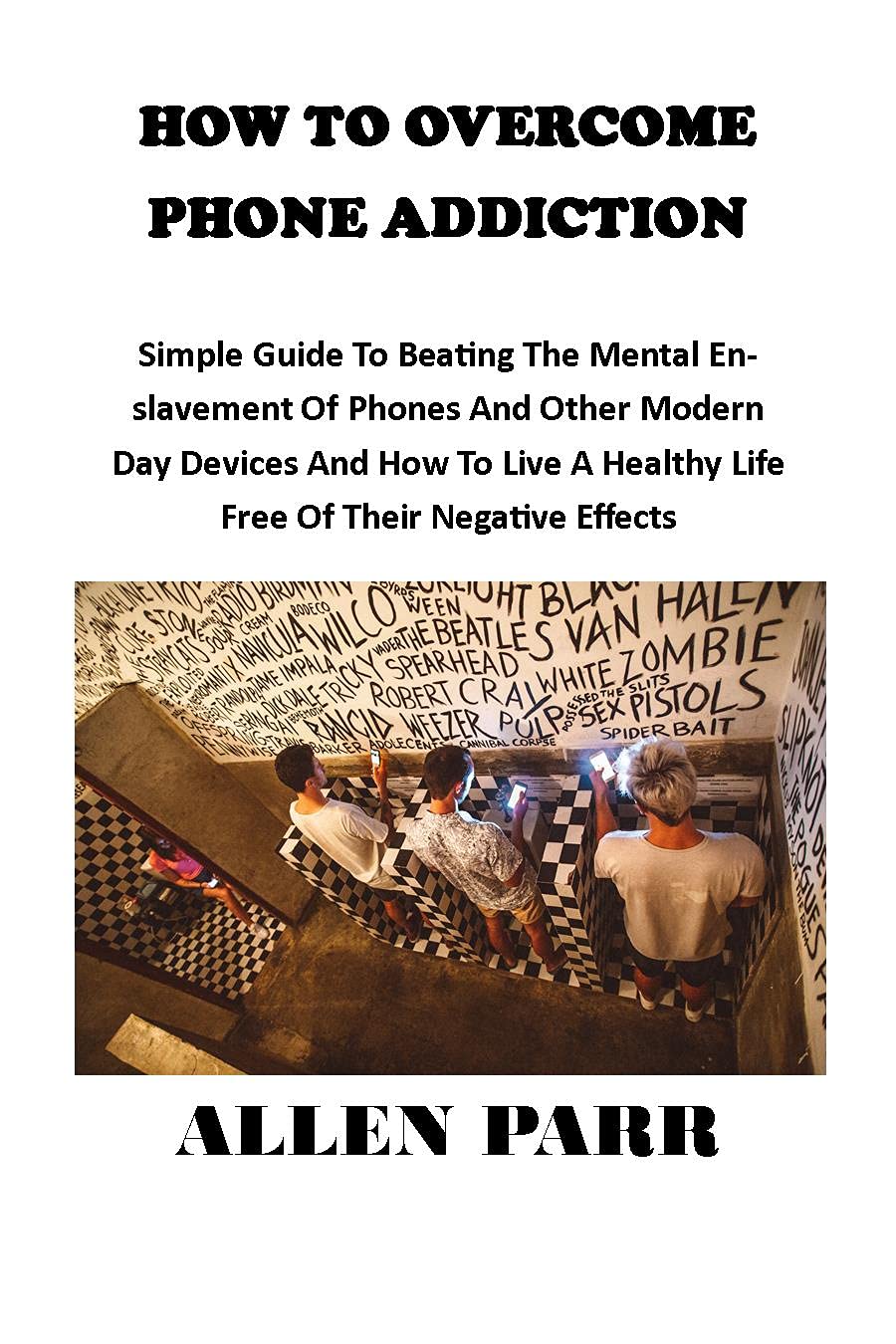 HOW TO OVERCOME PHONE ADDICTION: Simple Guide To Beating The Mental ...