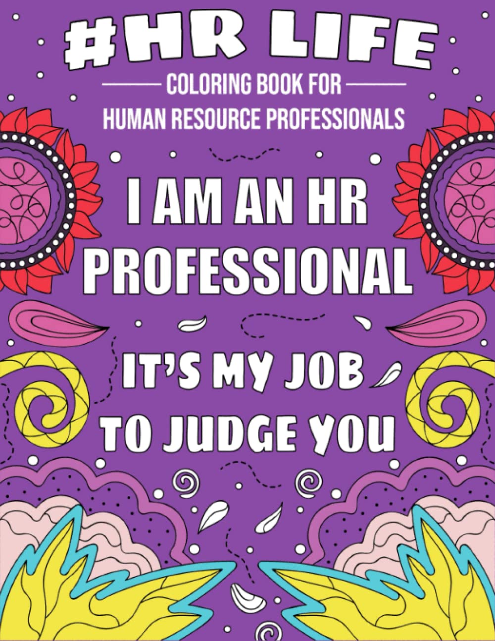 HR LIFE COLORING BOOK FOR HUMAN RESOURCE PROFESSIONALS: Funny ...