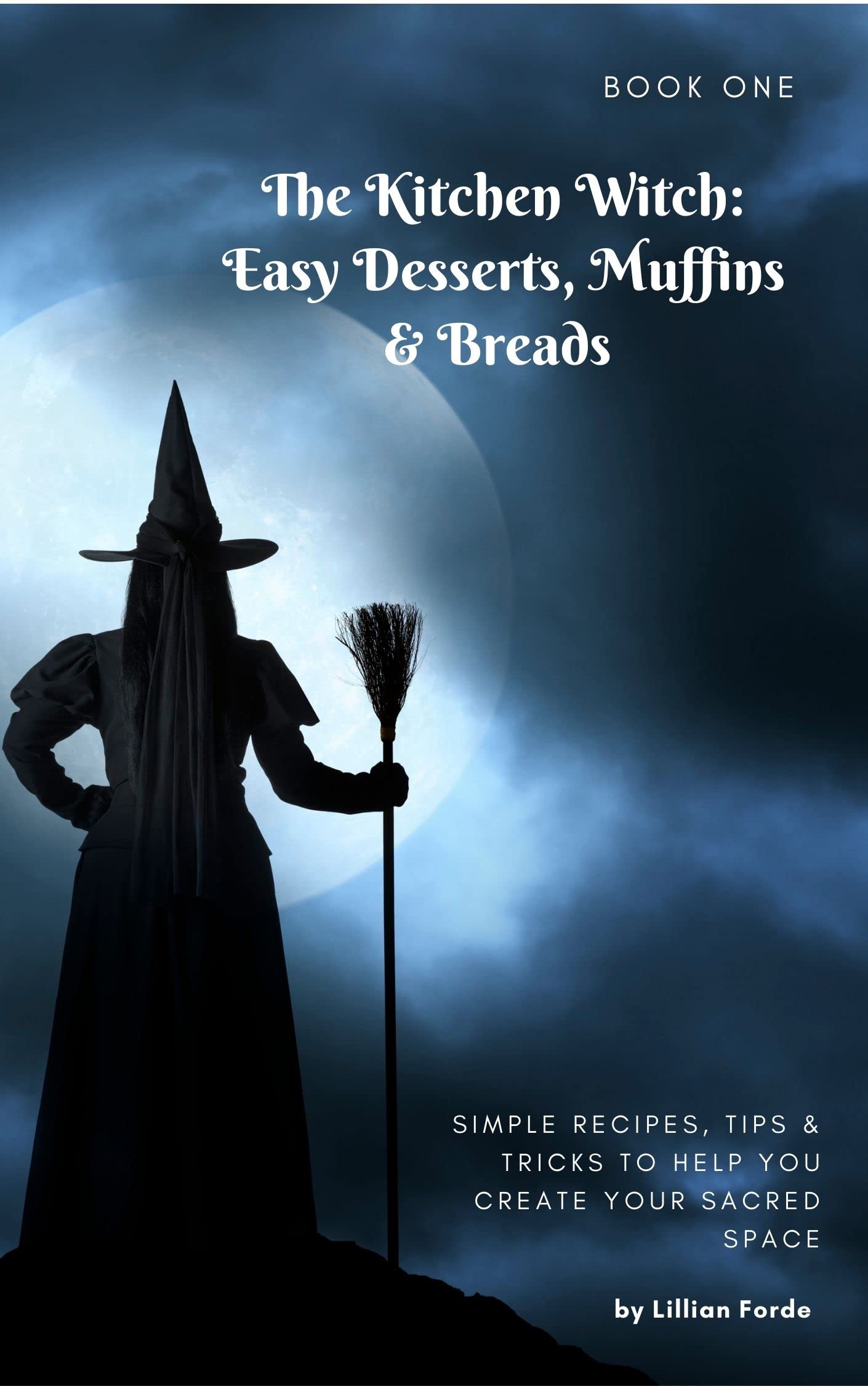 The Kitchen Witch: Easy Desserts, Muffins & Breads: Simple recipes ...