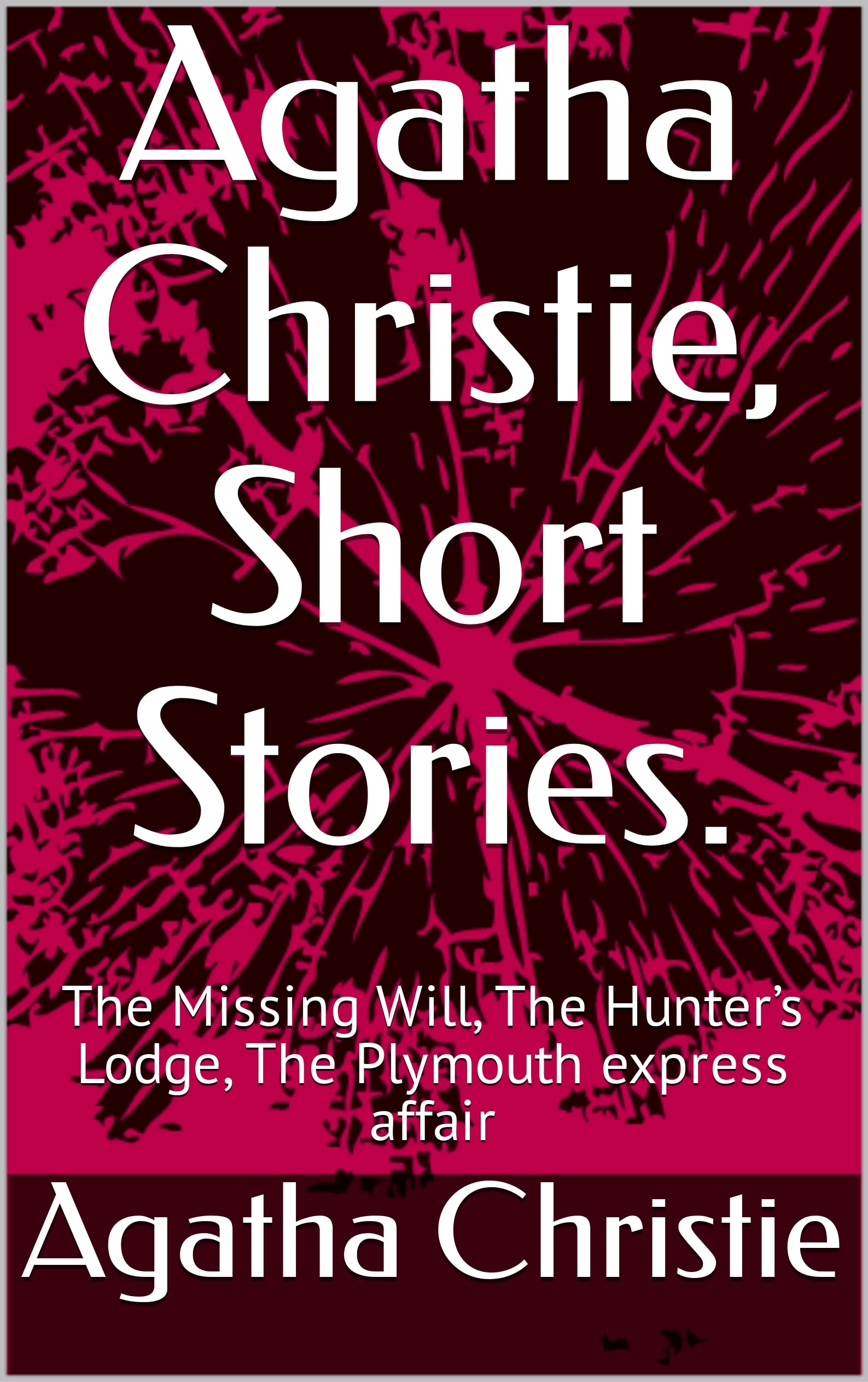 Agatha Christie, Short Stories. : The Missing Will, The Hunter’s Lodge ...
