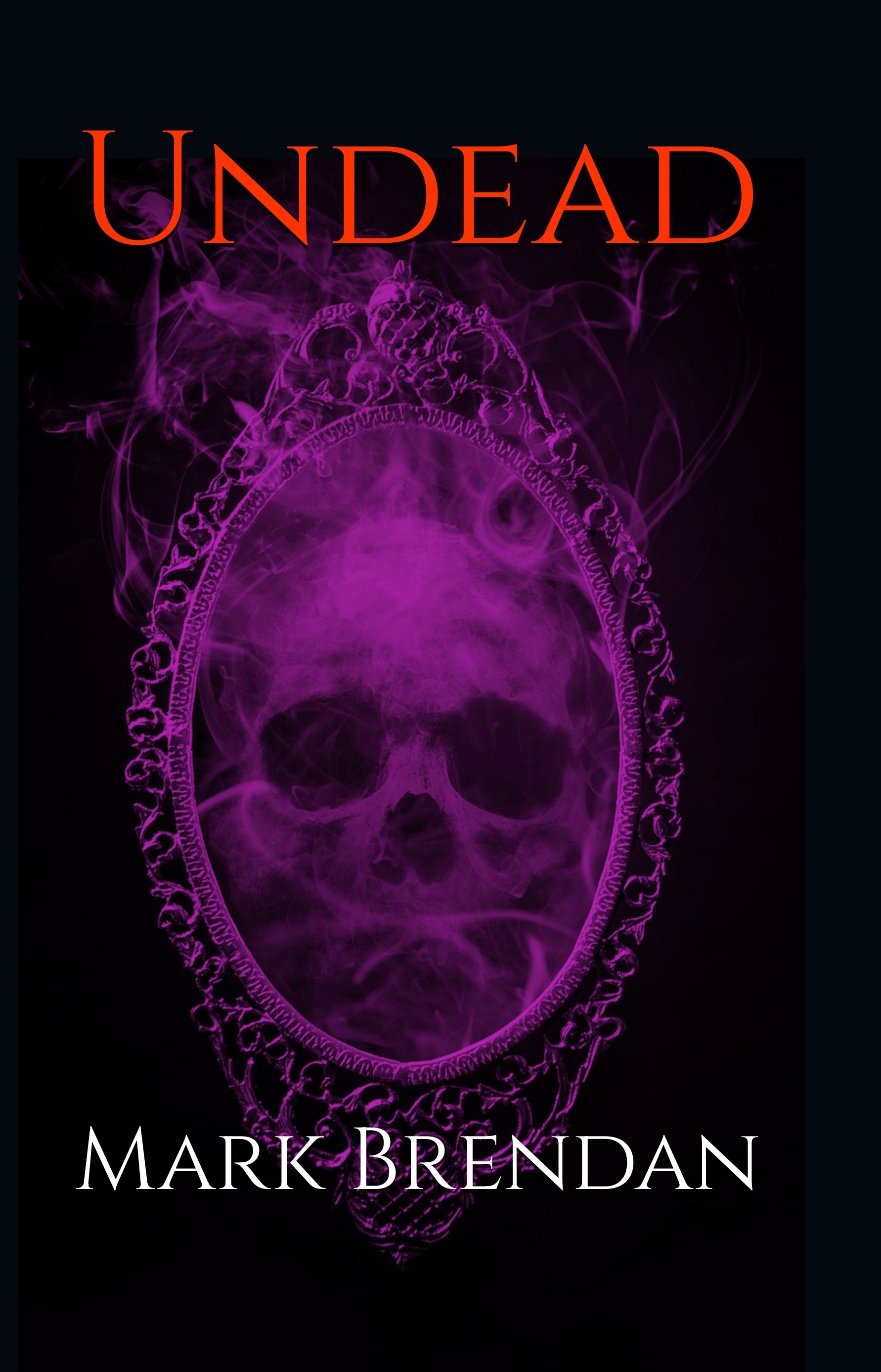 Undead by Mark Brendan | Goodreads