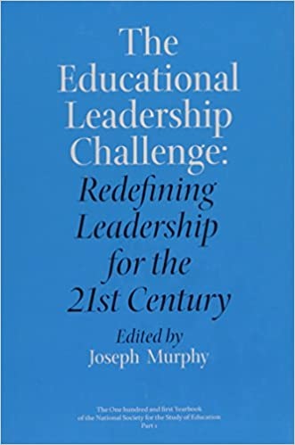 The Educational Leadership Challenge: Redefining Leadership for the ...