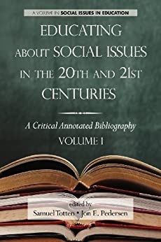 Educating About Social Issues in the 20th and 21st Centuries Vol 1: A ...
