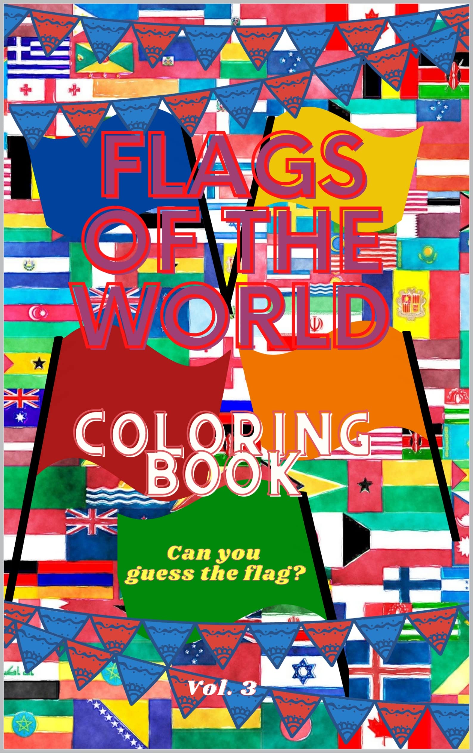 FLAGS OF THE WORLD: CAN YOU GUESS THE FLAG? by Charm White | Goodreads