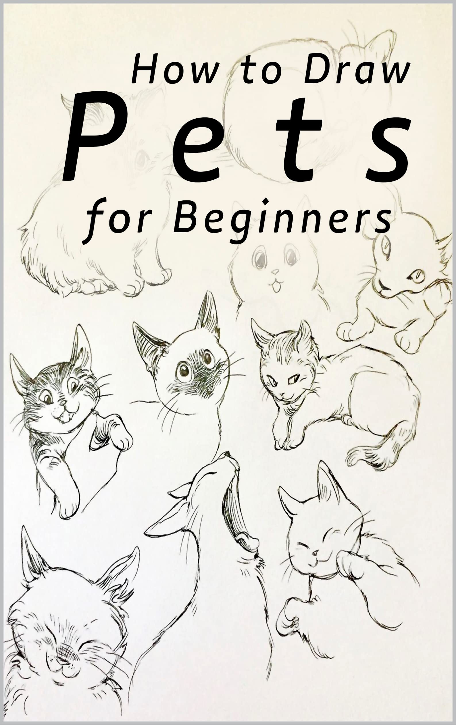 How to Draw Pets for Beginners: Learn to Draw Pets Easy, How to Draw ...