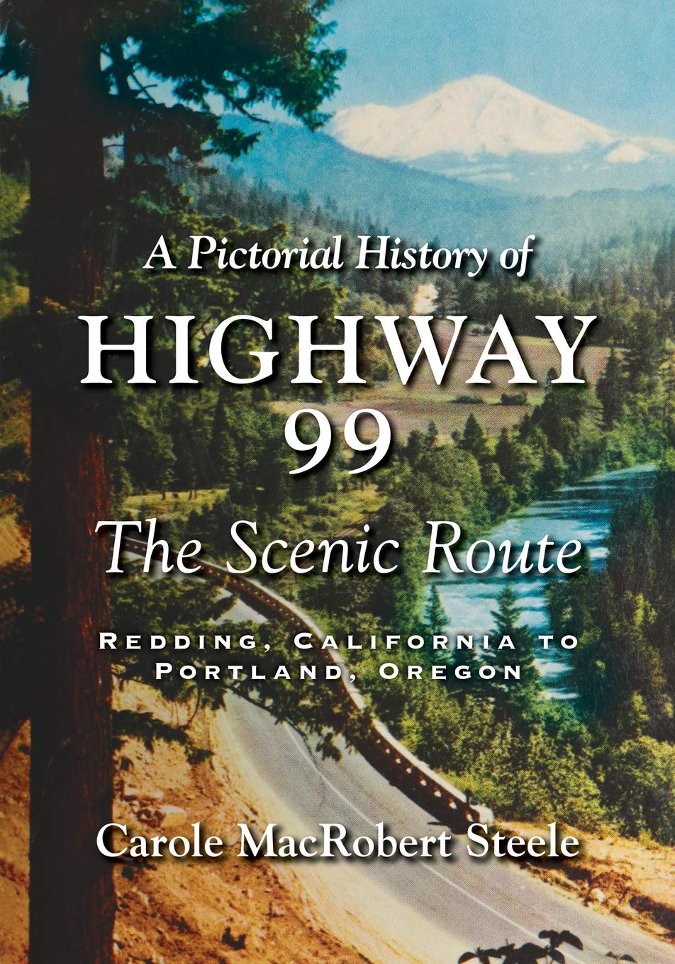 A Pictorial History of Highway 99: The Scenic Route—Redding, California ...