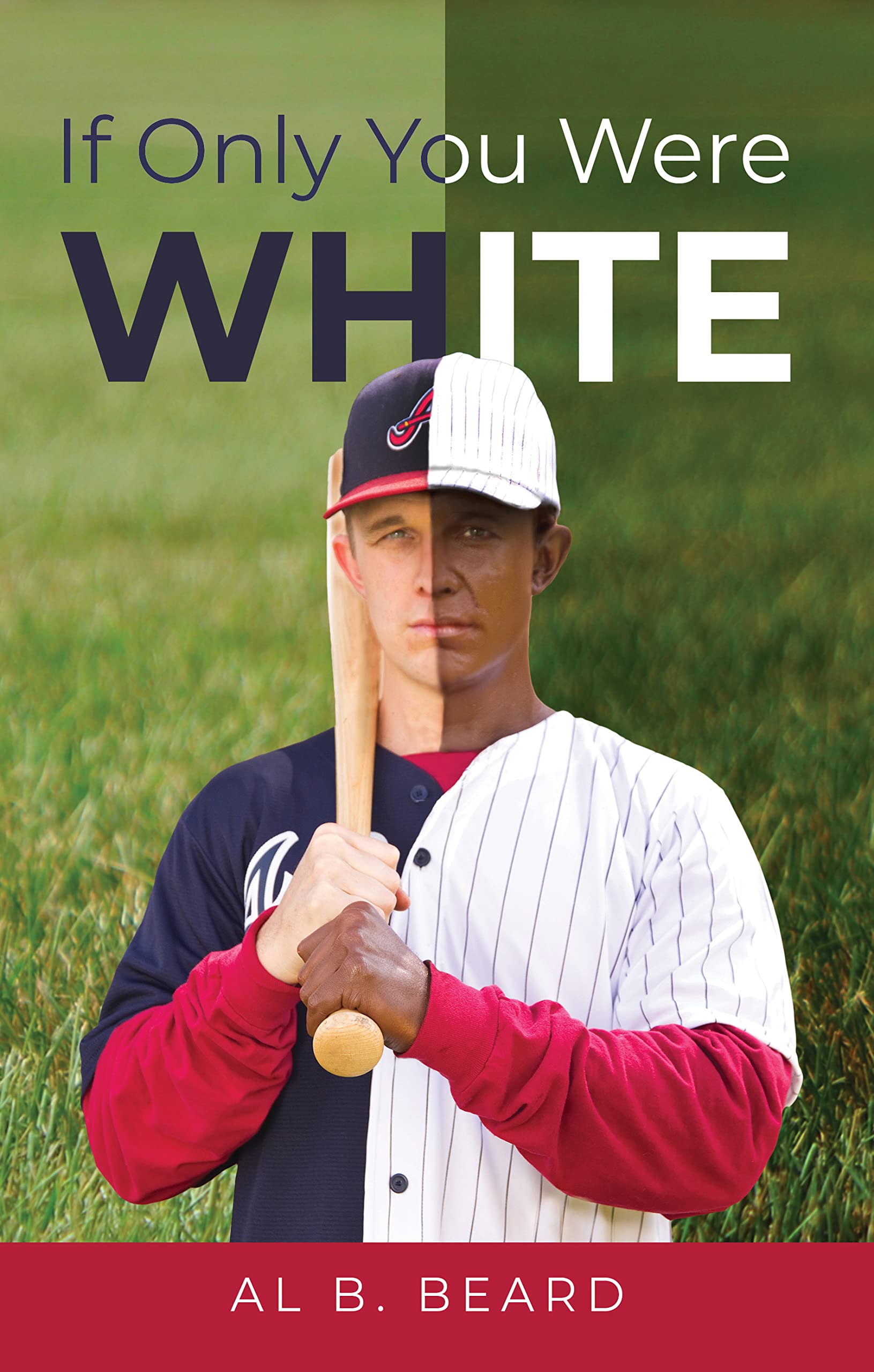 If Only You Were White by Al Beard | Goodreads