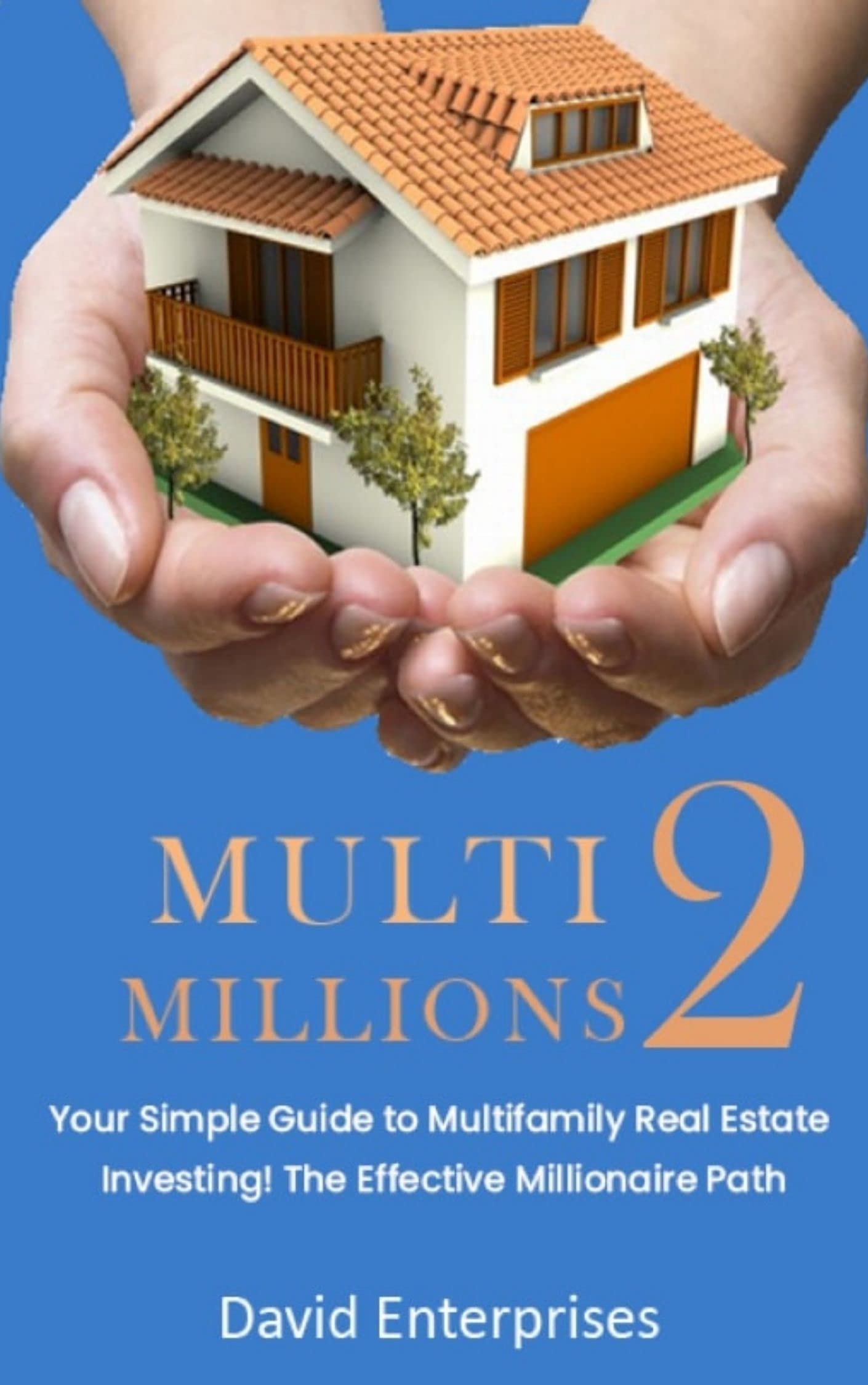Multi-2-Millions: Your Simple Guide to Multifamily Real Estate ...
