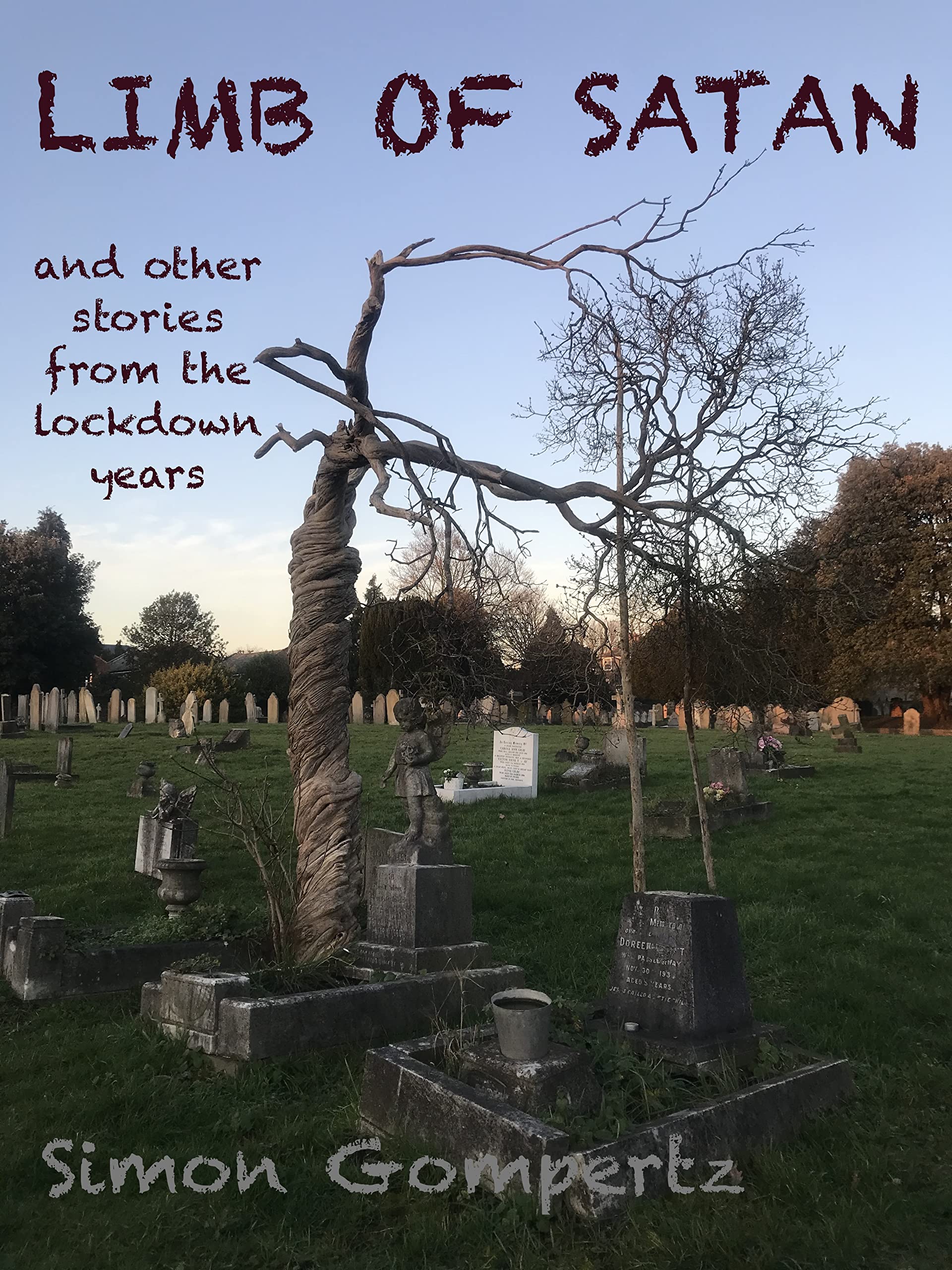 Limb of Satan: and other stories from the lockdown years by Simon ...