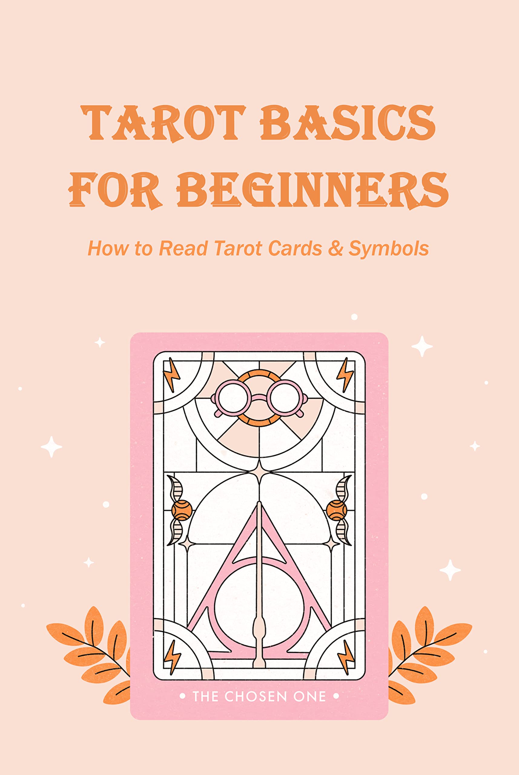 Tarot Basics for Beginners: How to Read Tarot Cards & Symbols: Learning ...