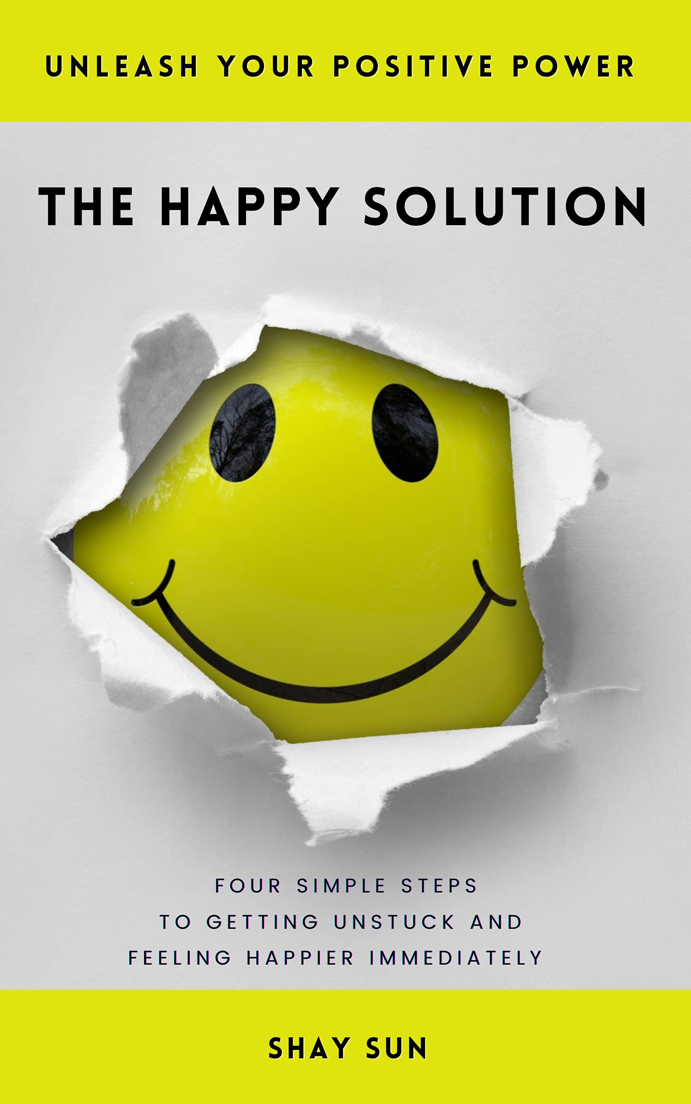 The Happy Solution: Four Simple Steps To Getting Unstuck And Feeling ...