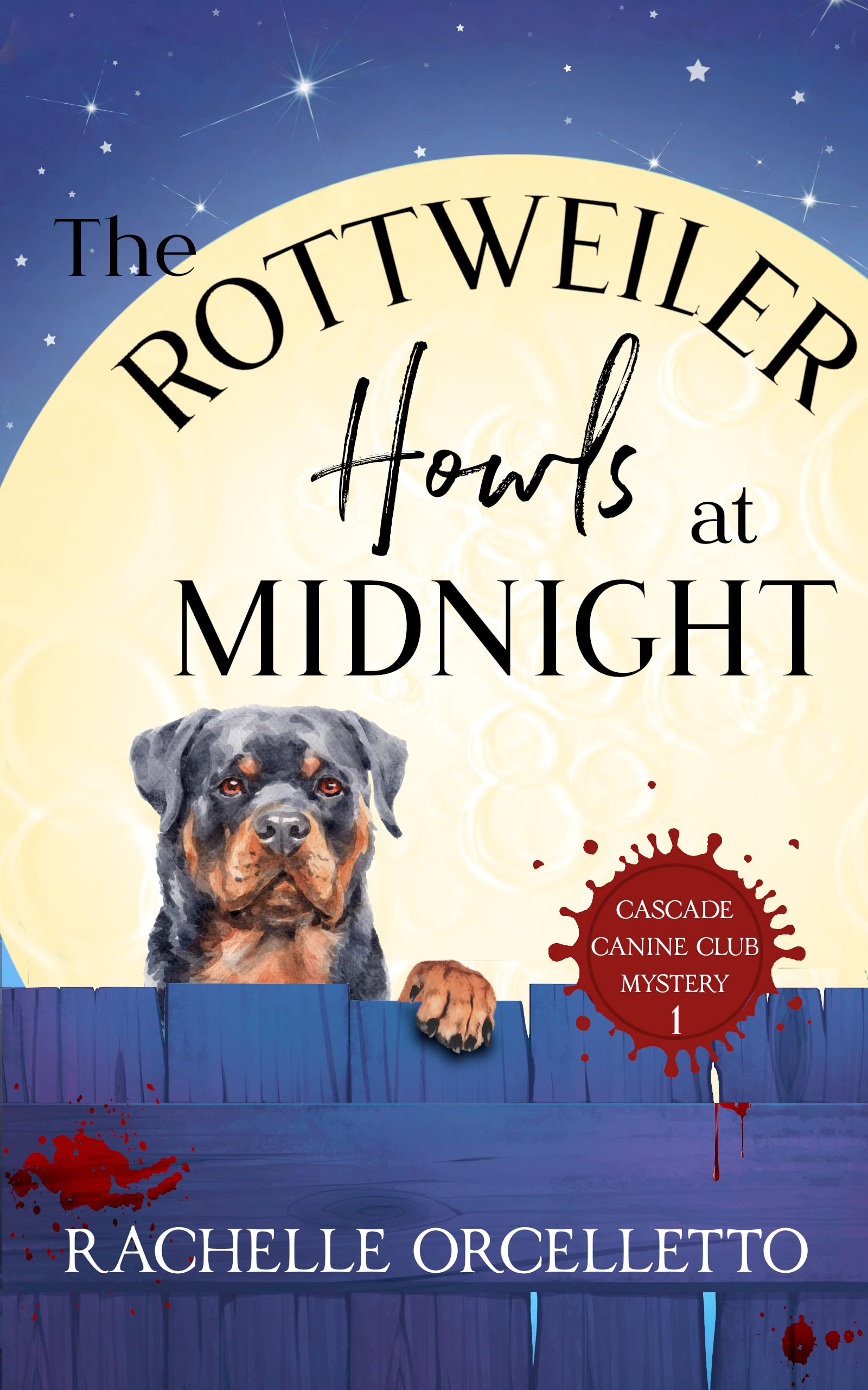The Rottweiler Howls at Midnight by Rachelle Orcelletto | Goodreads
