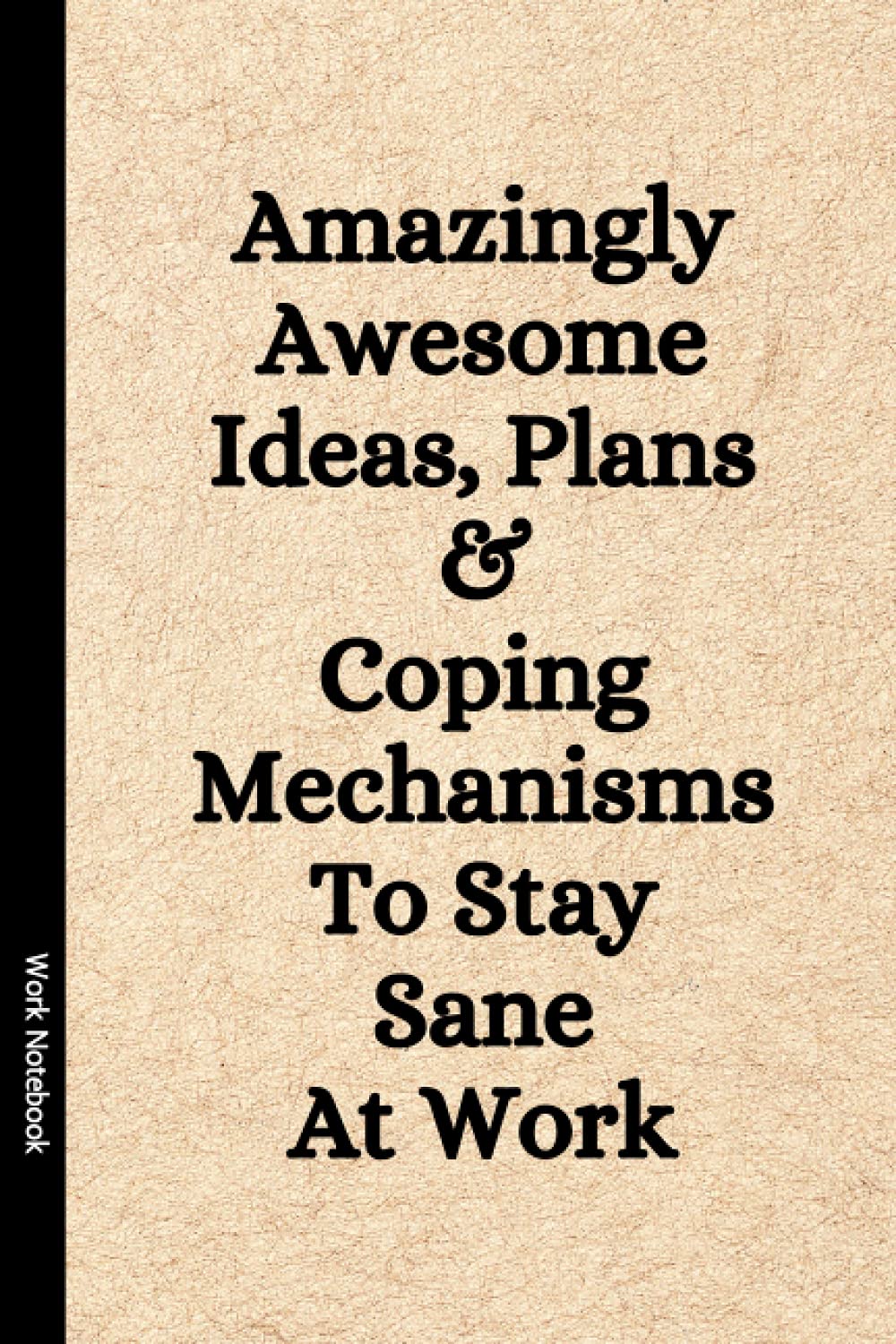 Work Notebook: Funny Office Notebook (6 x 9 Blank Lined Paper) Coworker ...