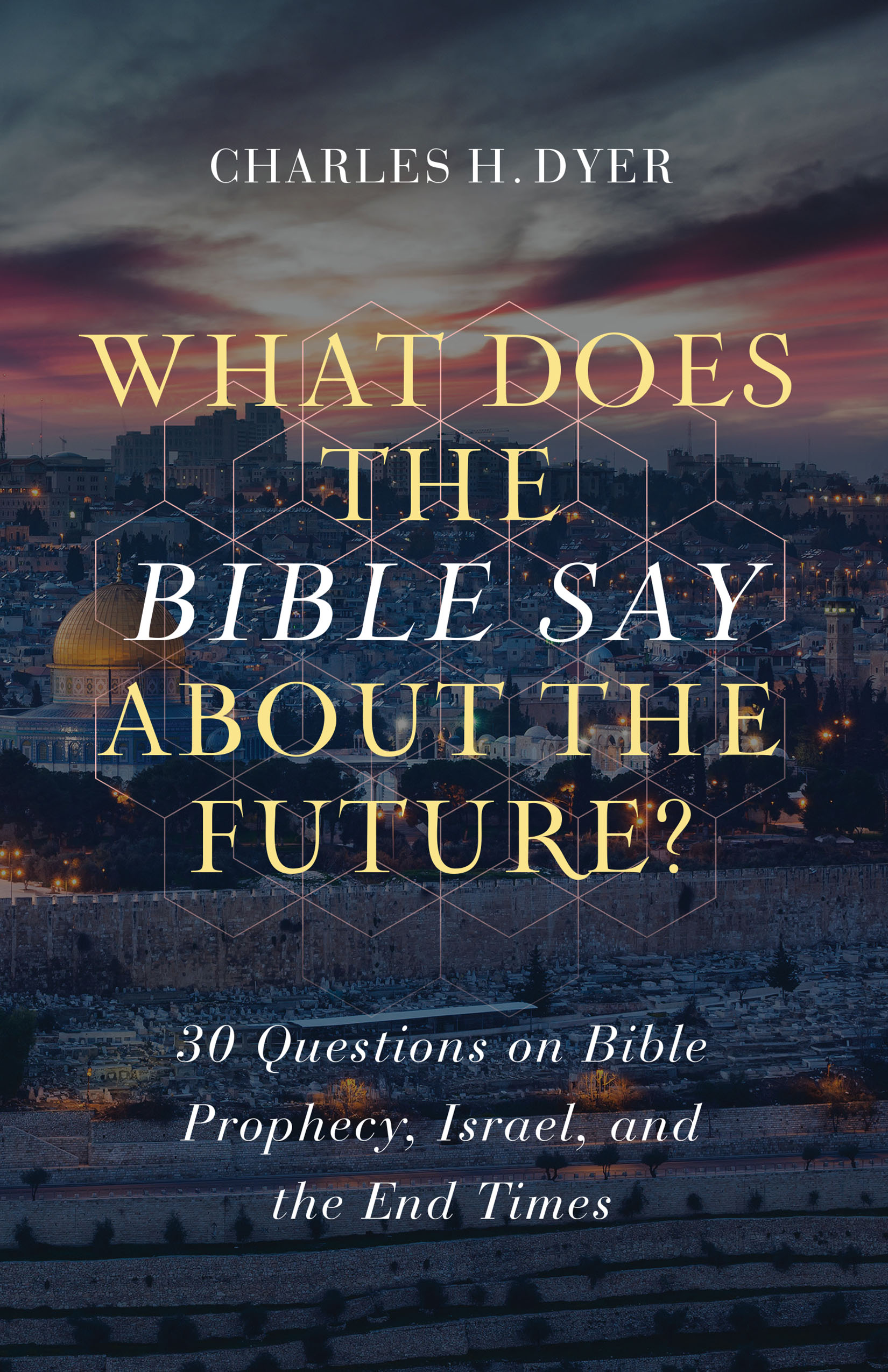What Does the Bible Say About the Future?: 30 Questions on Bible ...