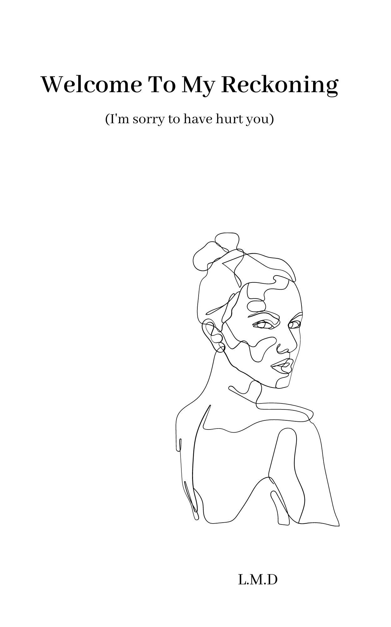 Welcome To My Reckoning I m Sorry To Have Hurt You By Leah Davies welcome-to-my-reckoning-i-m-sorry-to-have-hurt-you-by-leah-davies